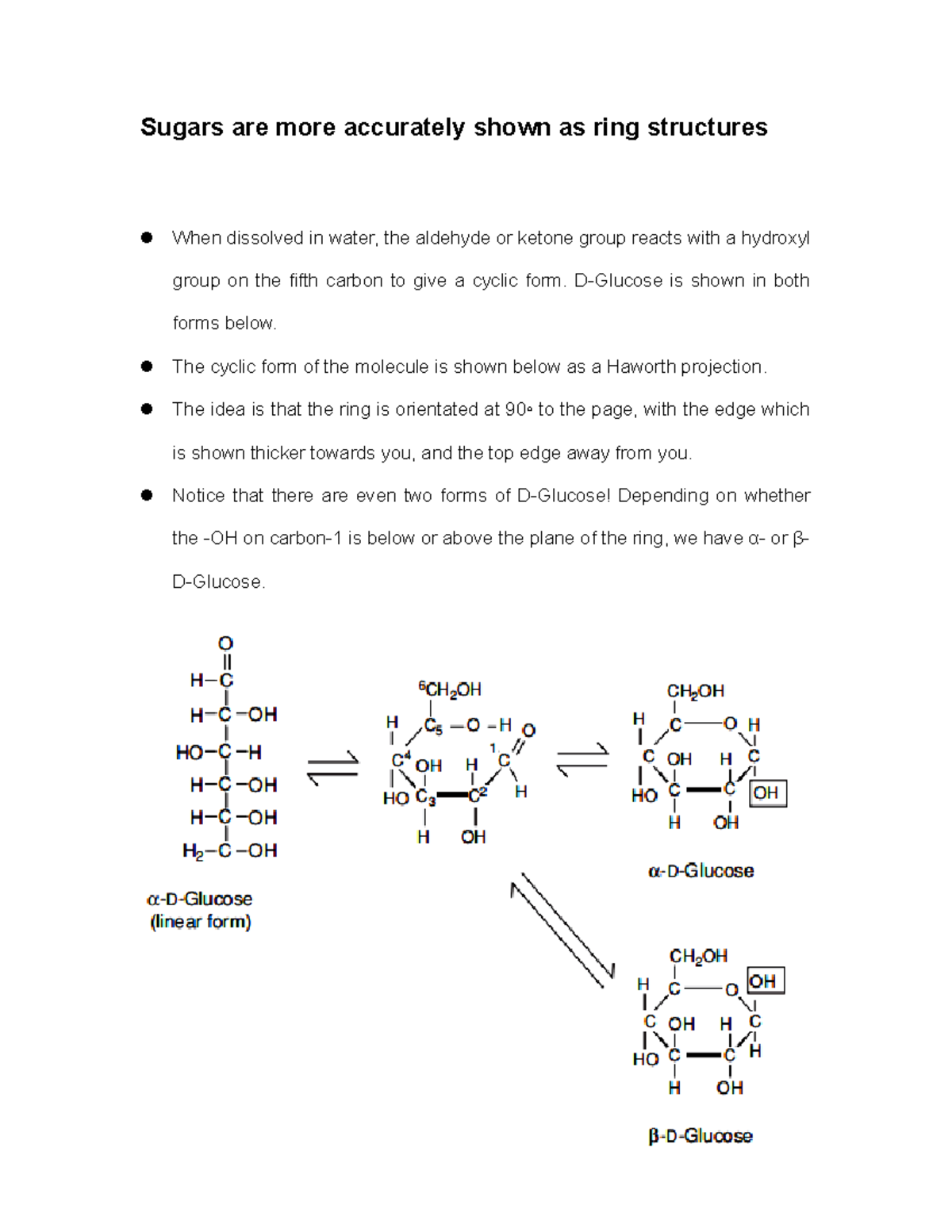 Sugars are more accurately shown as ring structure - D-Glucose is shown ...