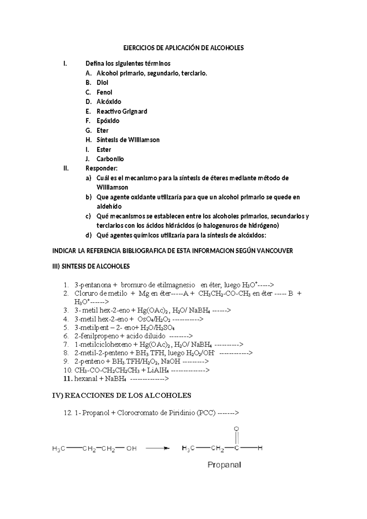 Ejercicios DE Aplicacion DE Alcoholes quimica - EJERCICIOS DE APLICACIÓN DE ALCOHOLES I. Defina ...