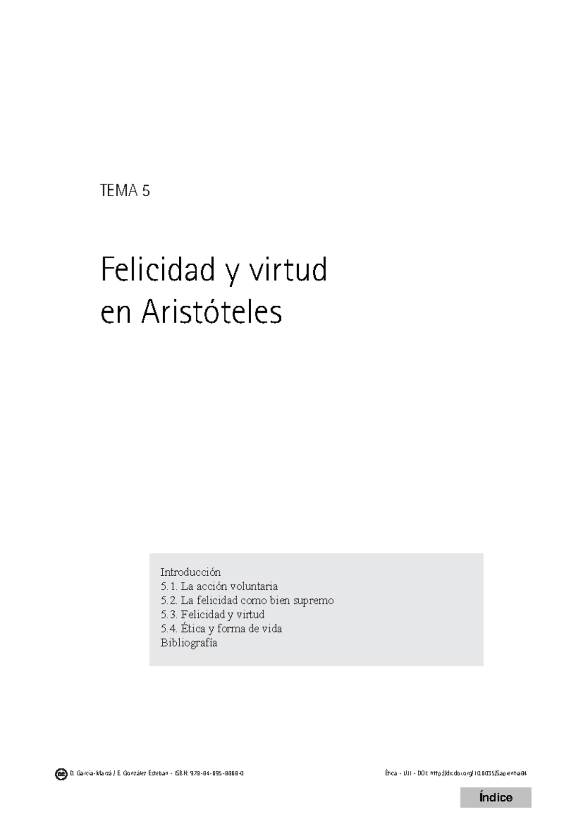 La felicidad y la virtud en Aristóteles - TEMA 5 Felicidad y virtud en Aristóteles Introducción ...