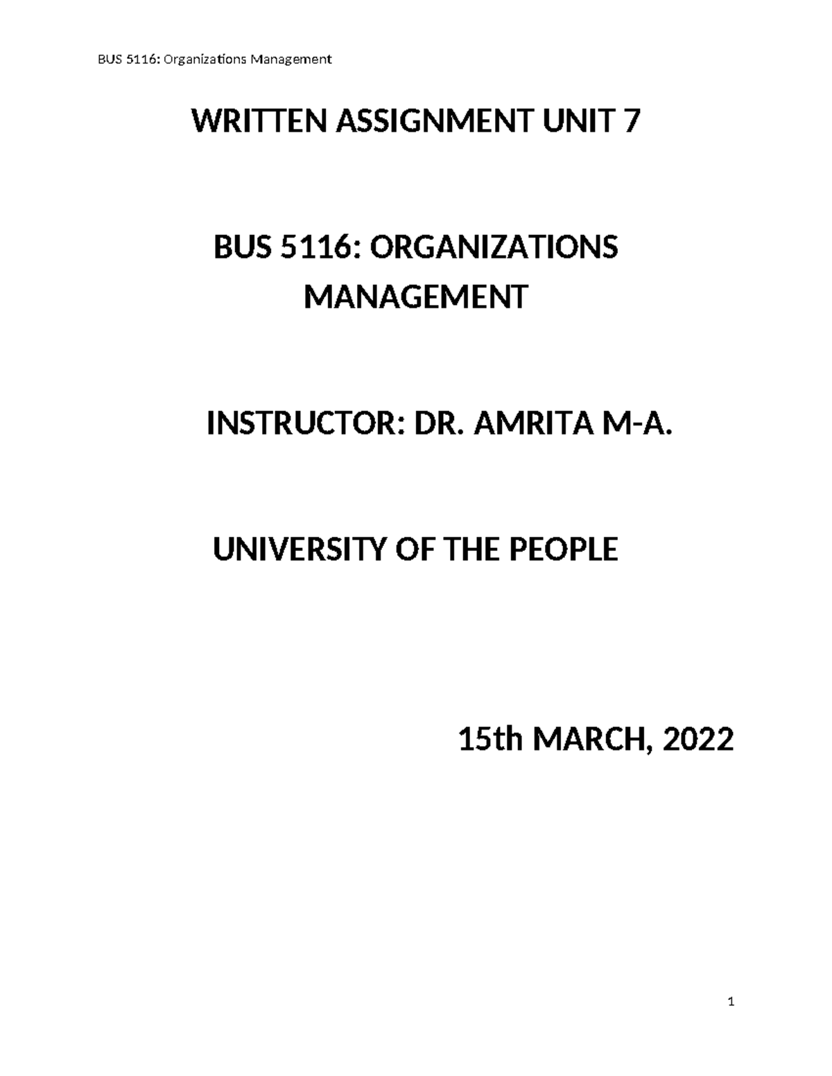 BUS 5116 UNIT 7 Written Assignment - WRITTEN ASSIGNMENT UNIT 7 BUS 5116: ORGANIZATIONS ...