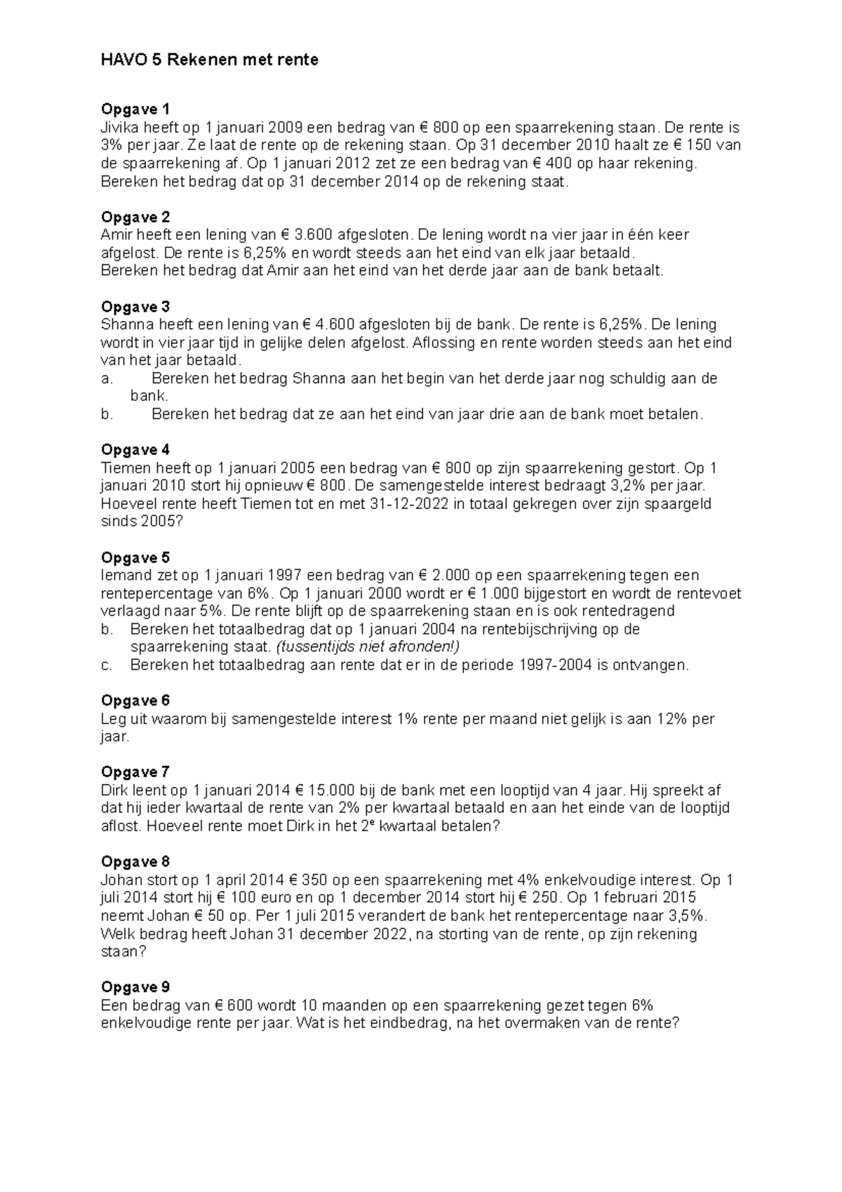 Rekenen met rente havo 5 - HAVO 5 Rekenen met rente Opgave 1 Jivika ...