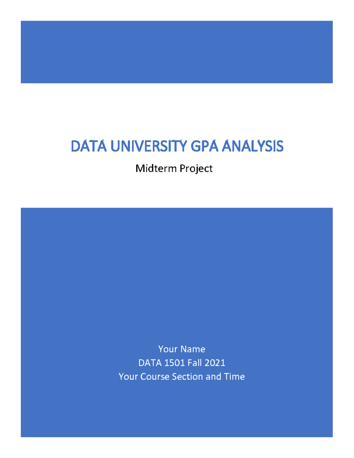 DATA 1501 - Midterm Sample Report - DATA UNIVERSITY GPA ANALYSIS Your Name DATA 1501 Fall 2021 ...