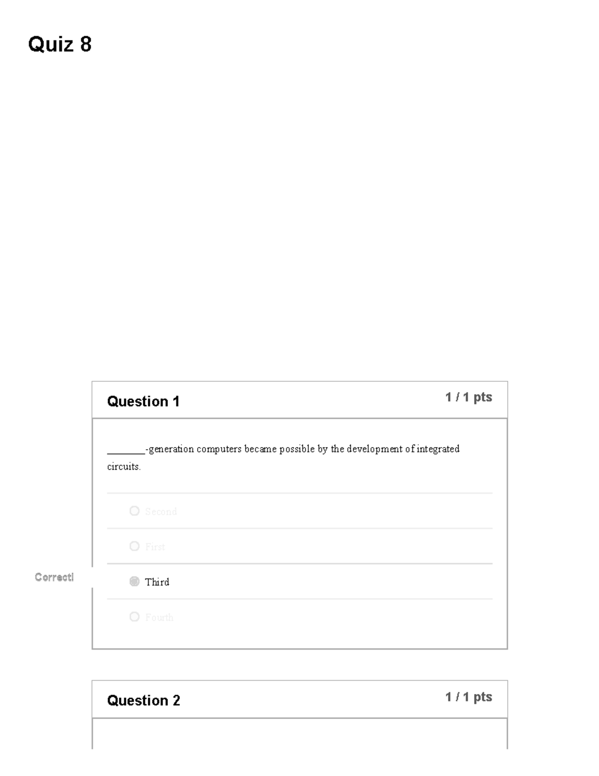Quiz 8 Intro to Computer Info Science - Quiz 8 1 / 1 pts Question 1 _______-generation computers ...