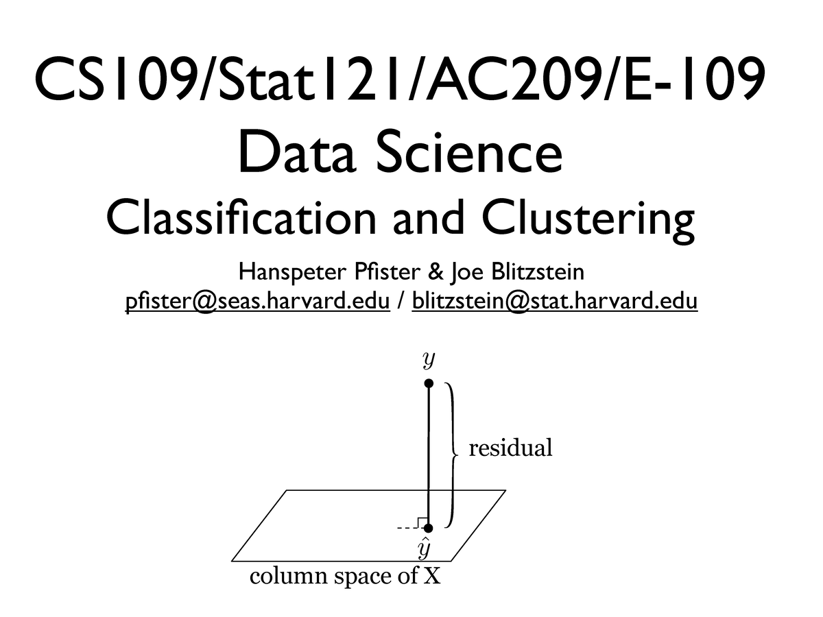 Lecture slides, lecture 9 - Data Science Classification and Clustering Hanspeter Pfister Joe ...