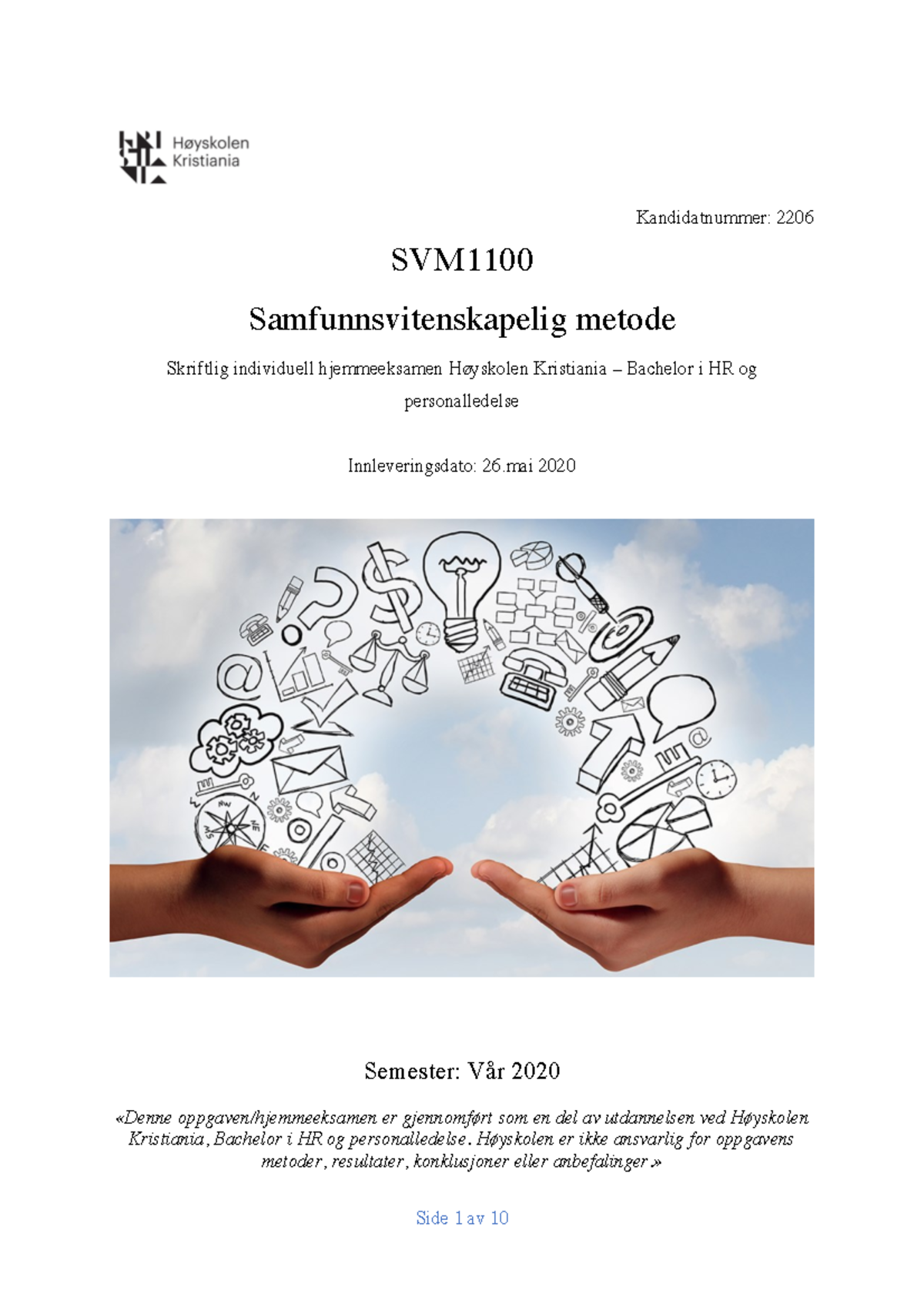24timers Hjemmeeksamen i SVM - Kandidatnummer: 2206 SVM Samfunnsvitenskapelig metode Skriftlig ...