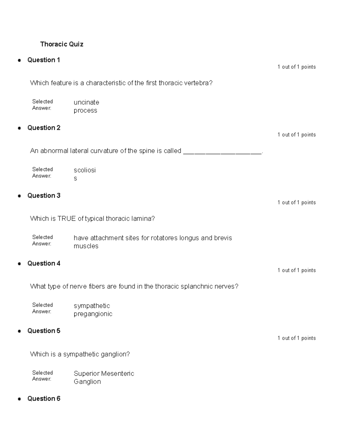 Thoracic Quiz - Thoracic Quiz Question 1 1 out of 1 points Which feature is a characteristic of ...