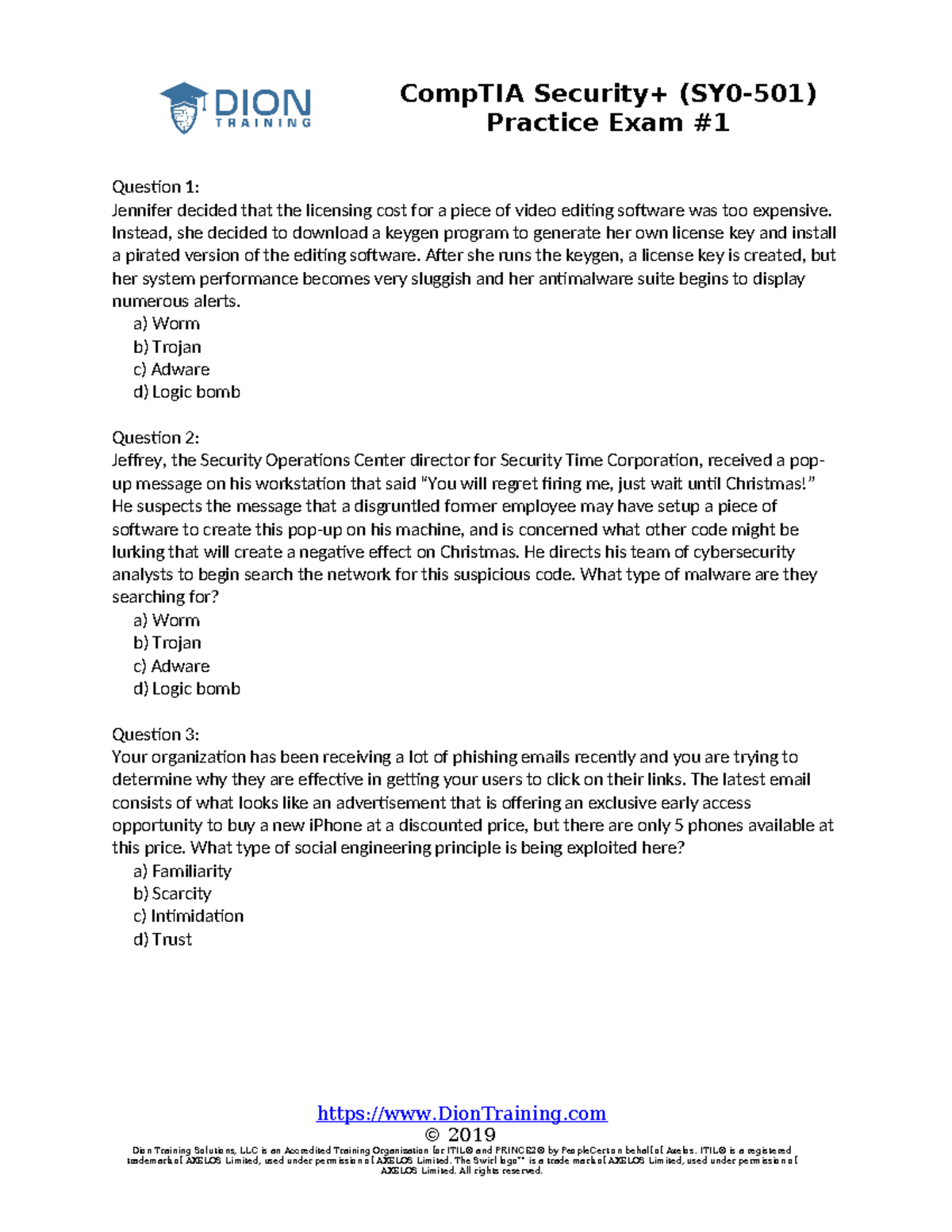 Security+ Practice Exam - Practice Exam Question 1: Jennifer decided that the licensing cost for ...