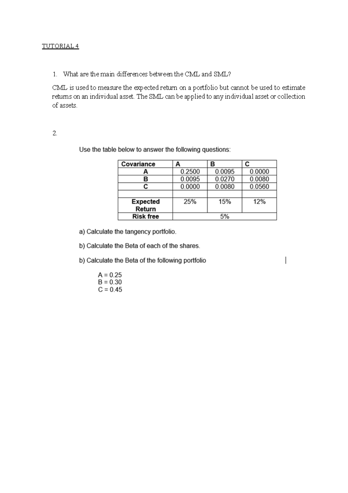 Tutorial four solutions 2023 - TUTORIAL 4 1. What are the main differences between the CML and ...