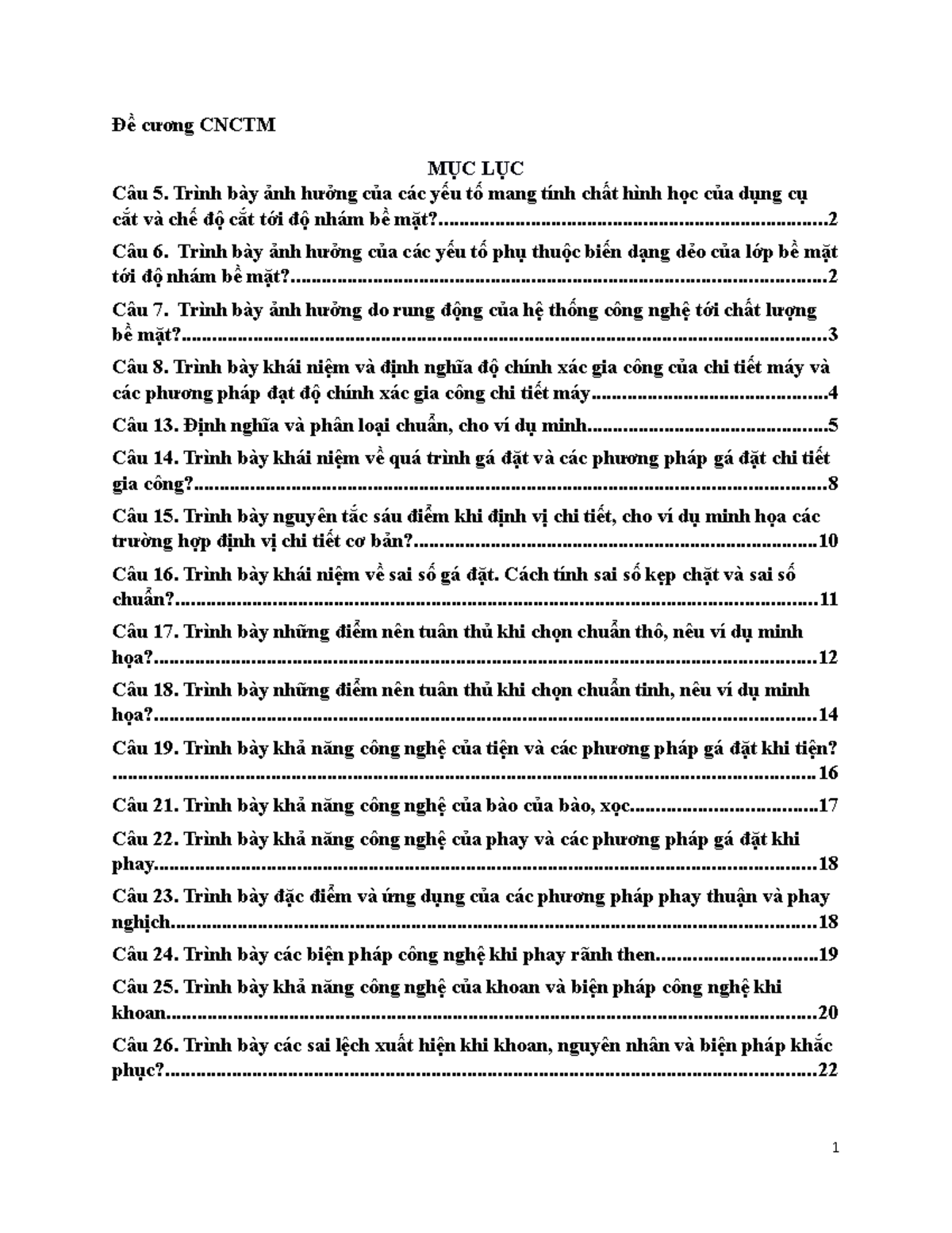 Đề cương công nghệ chế tạo máy - Đề cương CNCTM MỤC LỤC Câu 5. Trình bày ảnh hưởng của các yếu ...