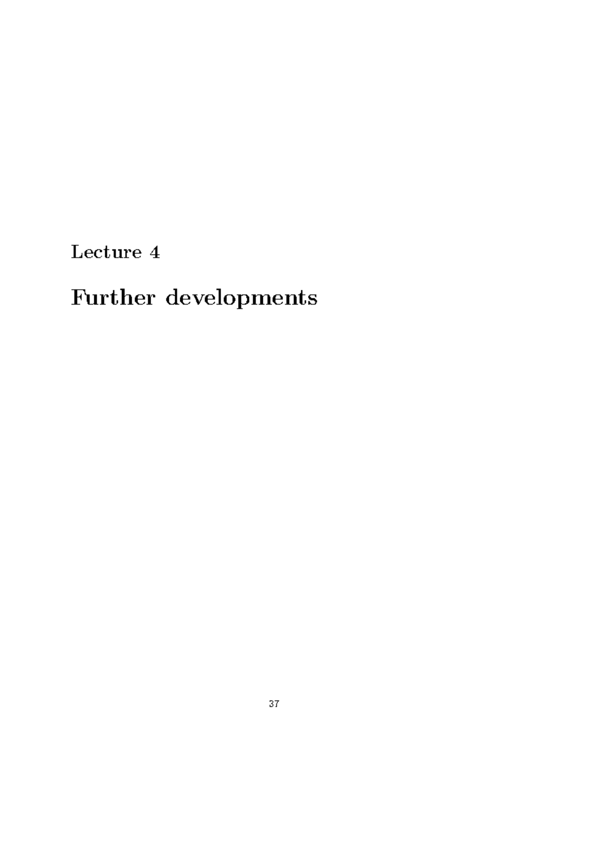 Notes 04 - Further Developments - Lecture 4 Further developments 37 38 ...