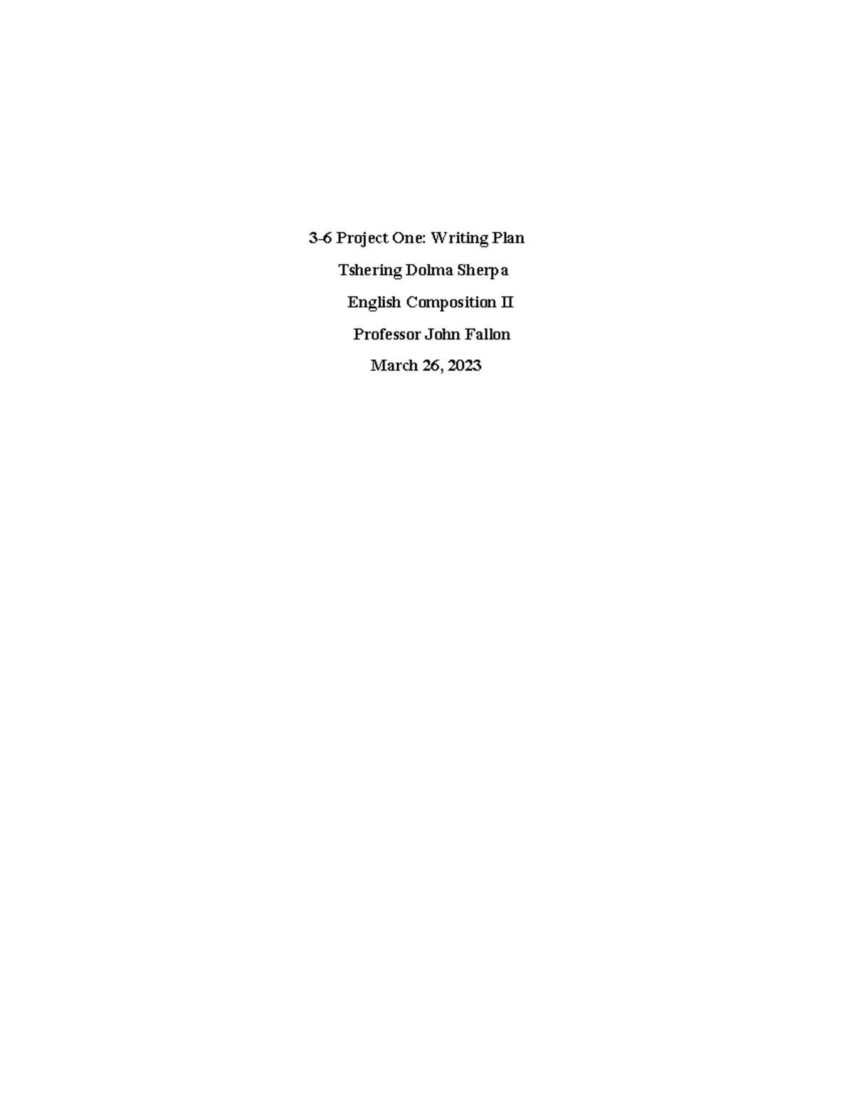 Writing plan 3-6 - 3-6 Project One: Writing Plan Tshering Dolma Sherpa ...