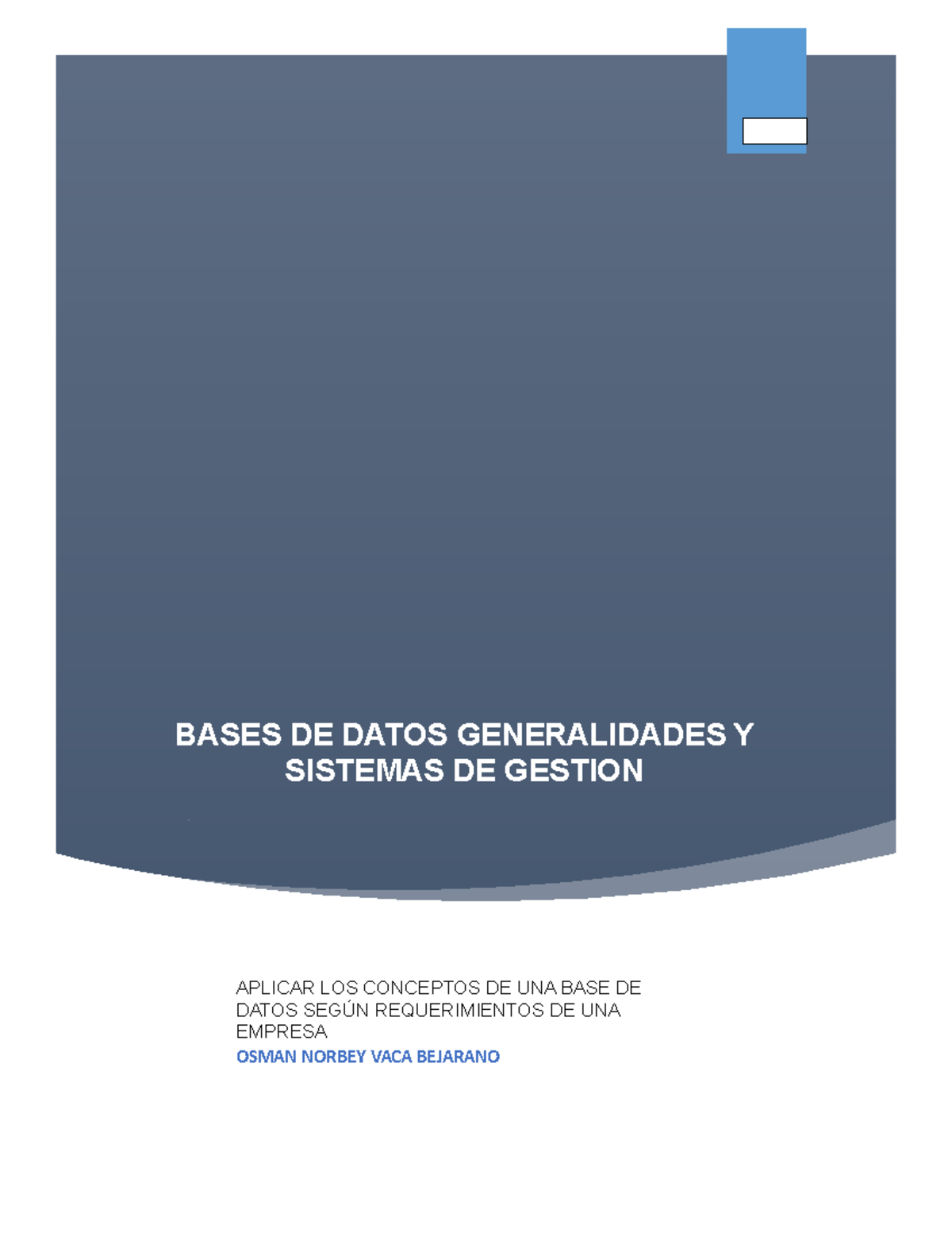 Bases de Datos: Generalidades y Sistemas de Gestión - BASES DE DATOS GENERALIDADES Y SISTEMAS DE ...