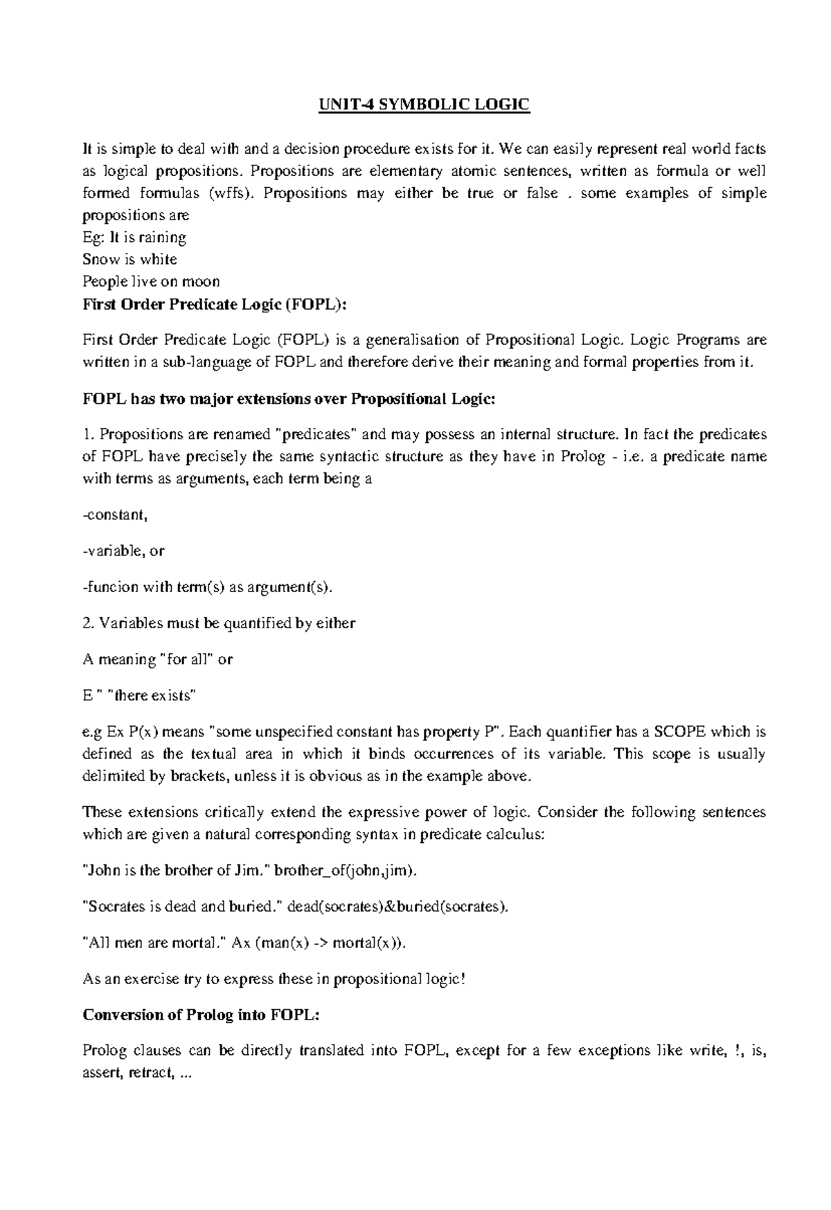 Artificial intelligence UNIT-4 - UNIT-4 SYMBOLIC LOGIC It is simple to deal with and a decision ...