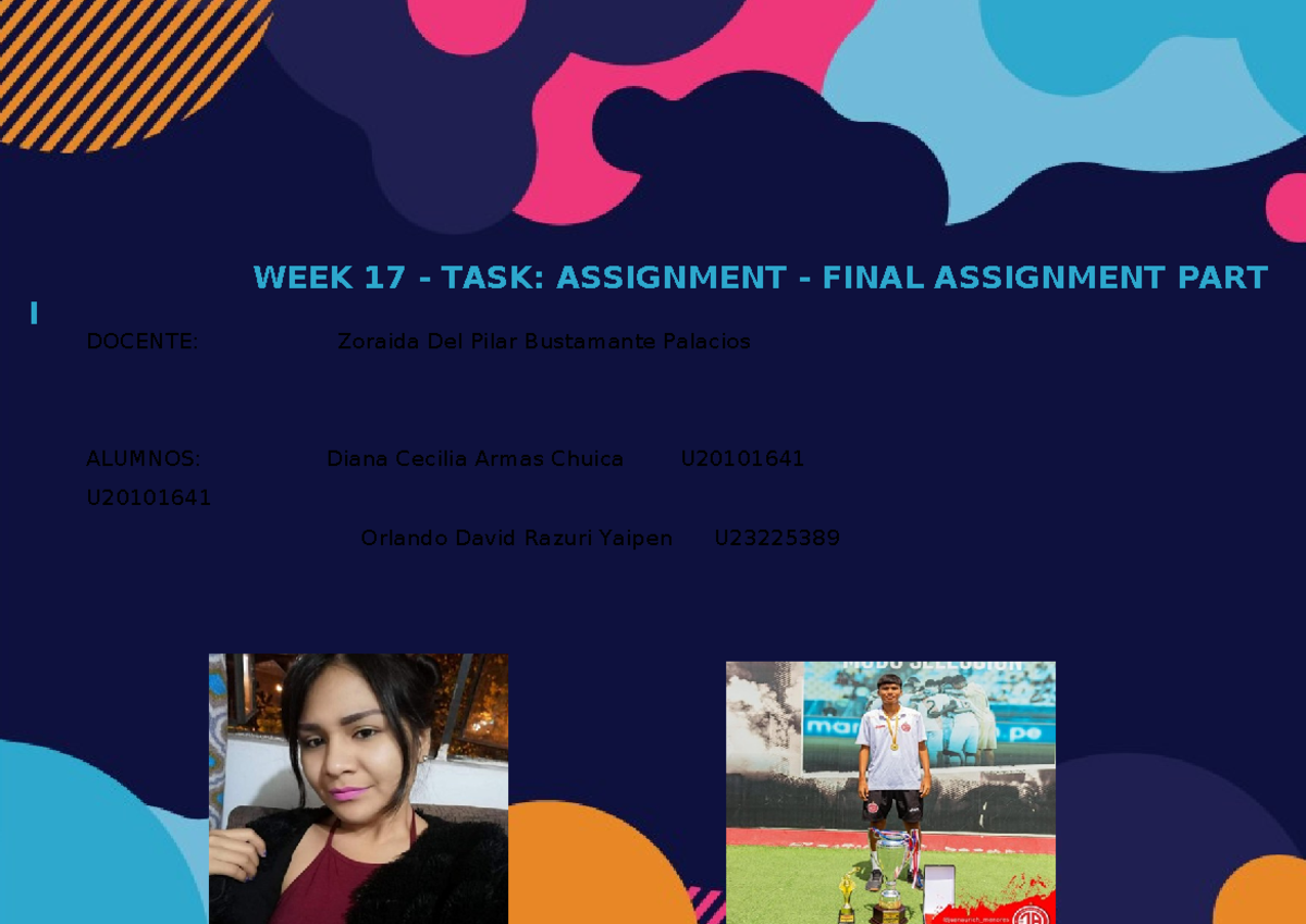 Week 17 part I ingles - wwwwwwwwwwww - WEEK 17 - TASK: ASSIGNMENT - FINAL ASSIGNMENT PART I ...