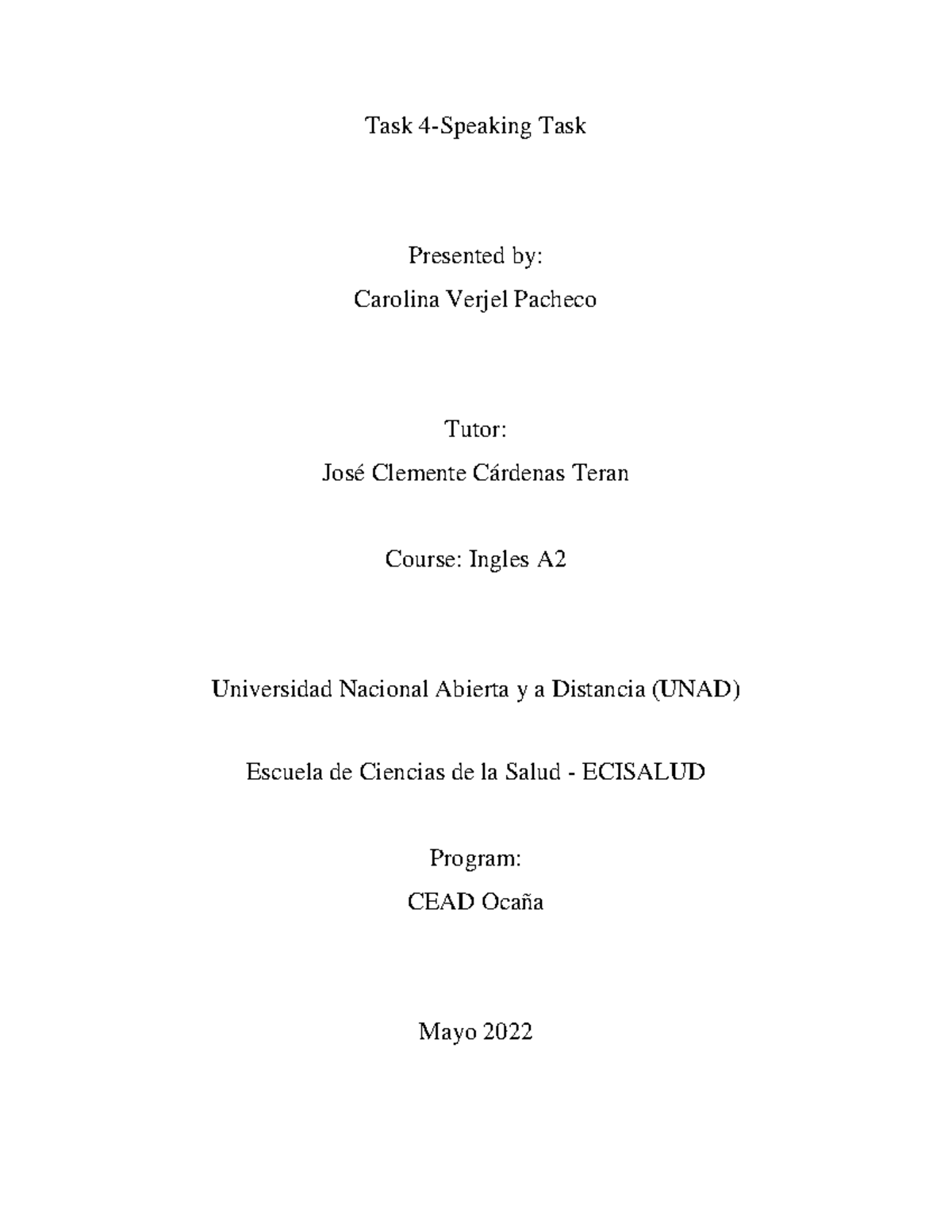 Task 4-Speaking - Ingles - Task 4-Speaking Task Presented by: Carolina Verjel Pacheco Tutor ...