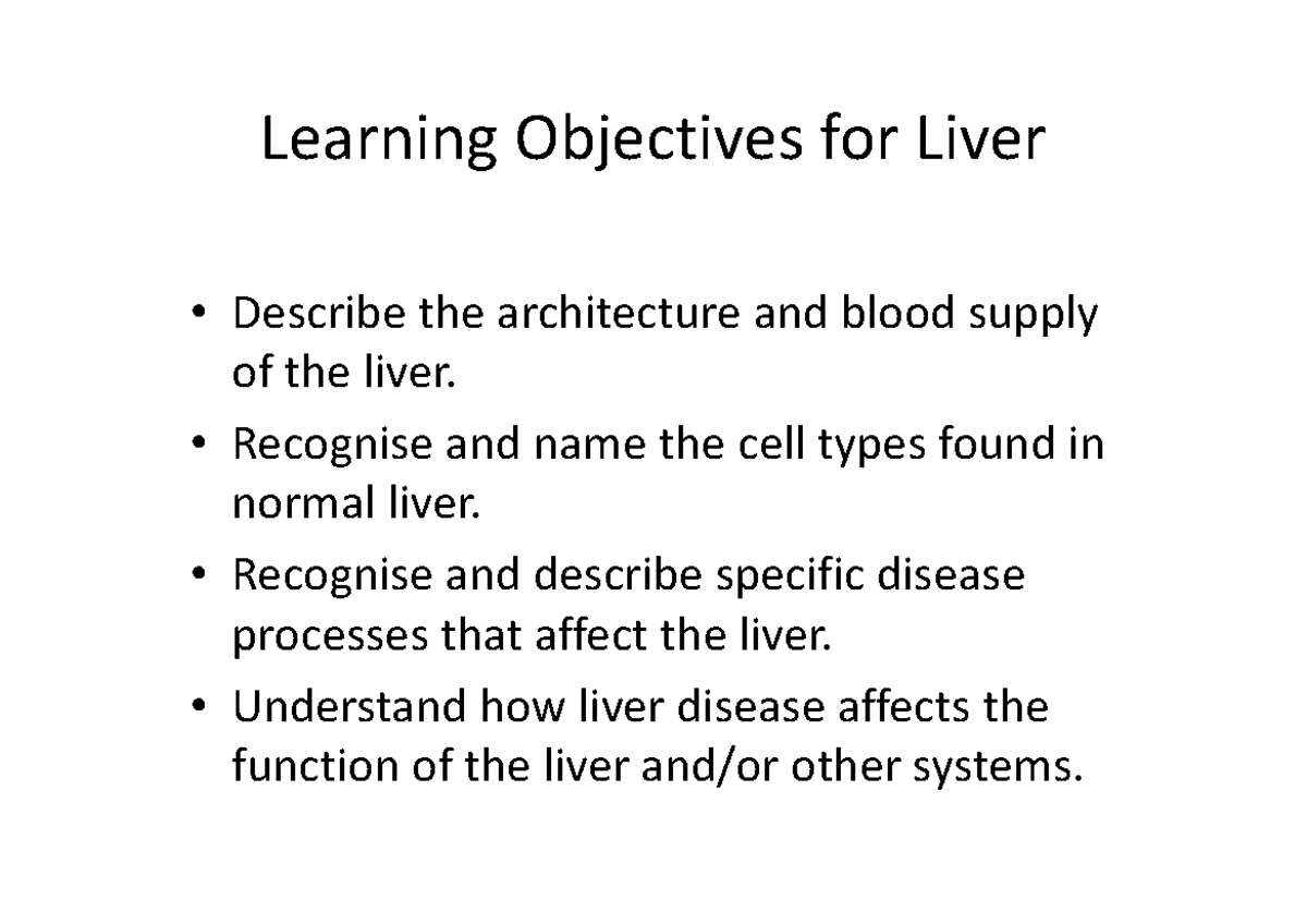 Liver Histology notes - Learning Objectives for Liver Describe the ...