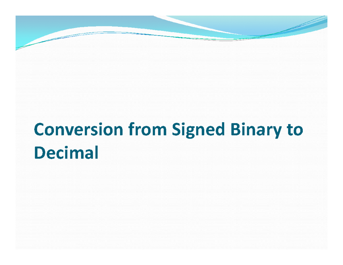 Mcact 102- Digital Logic - Conversion FROM Signed Binary TO Decimal - Conversion from Signed ...