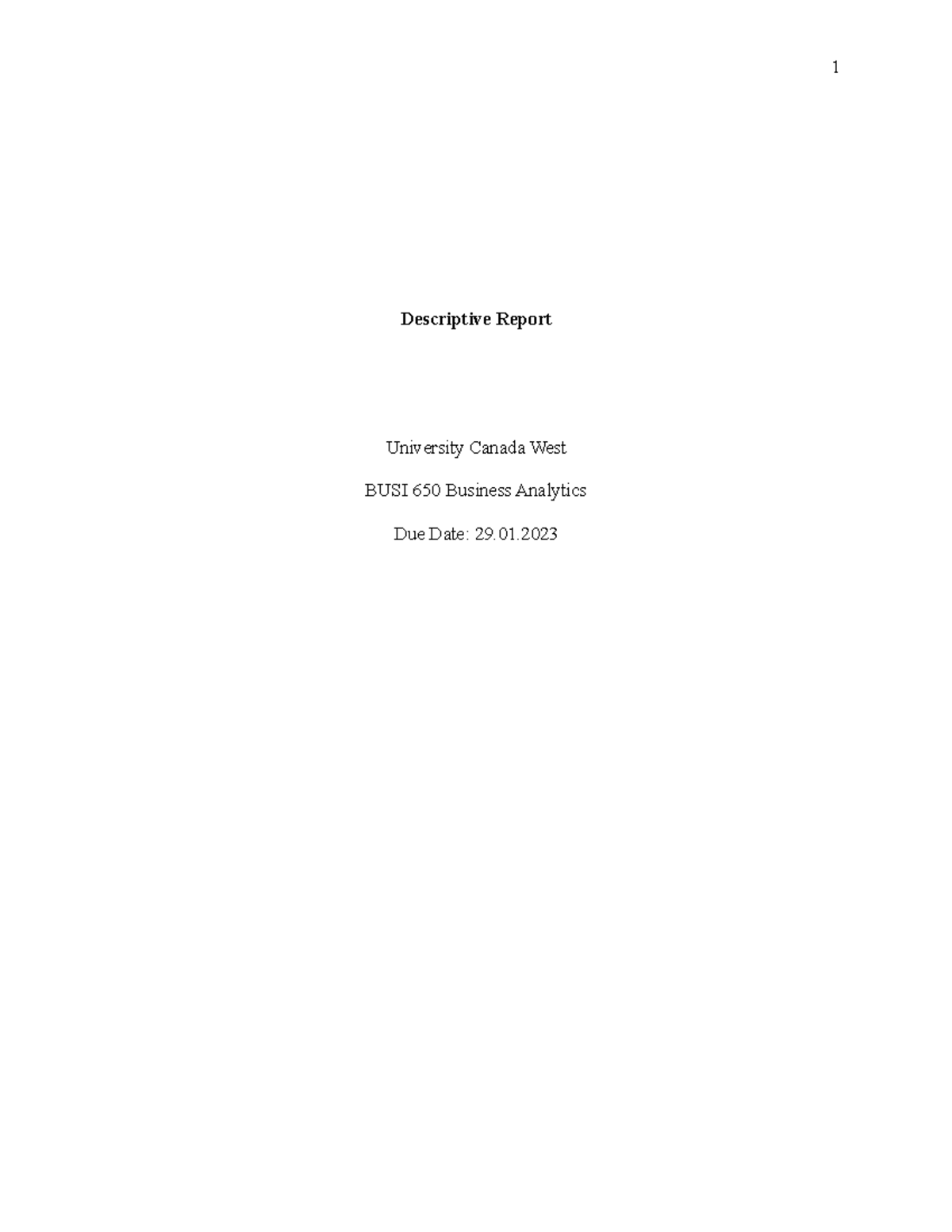 Descriptive Report Assignment - 1 Descriptive Report University Canada West BUSI 650 Business ...
