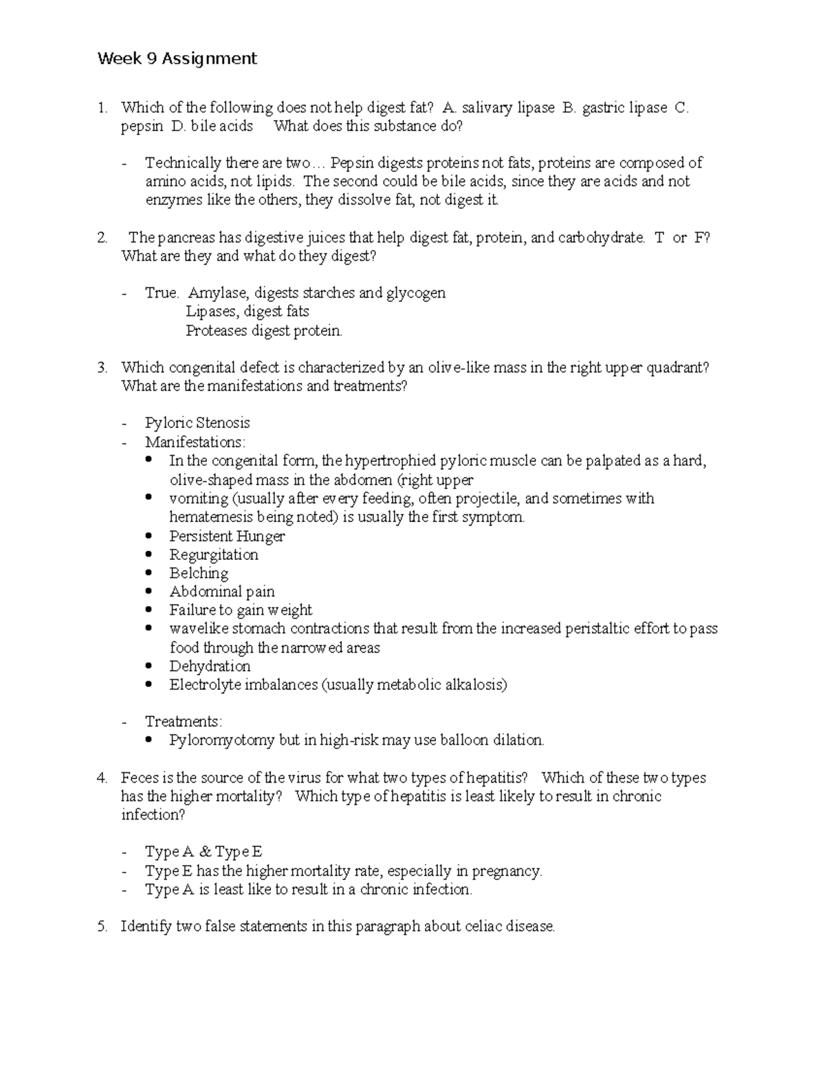 NUR 656 Week 9 Assignment - Week 9 Assignment 1. Which of the following does not help digest fat ...