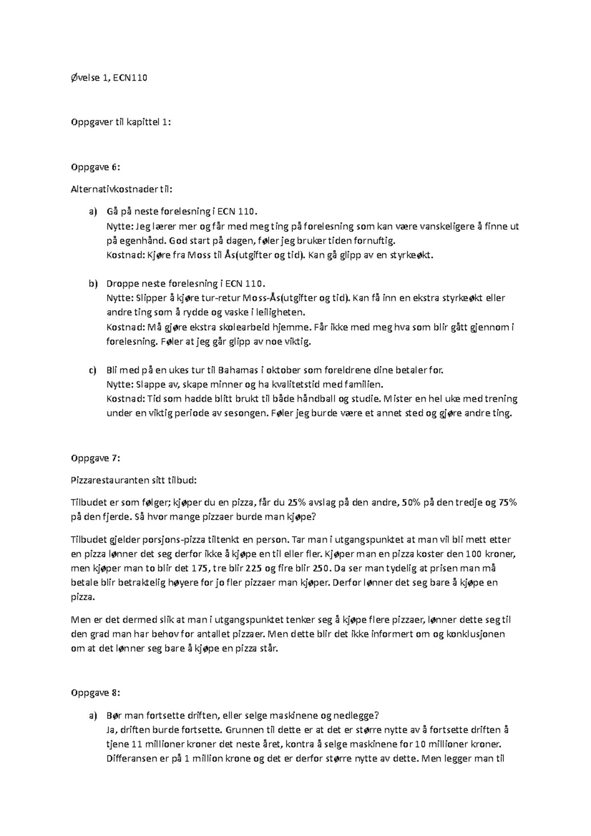 Øvelse 1 - Arbeidskrav mikroøkonomi - Øvelse 1, ECN Oppgaver til kapittel 1: Oppgave 6: - Studocu