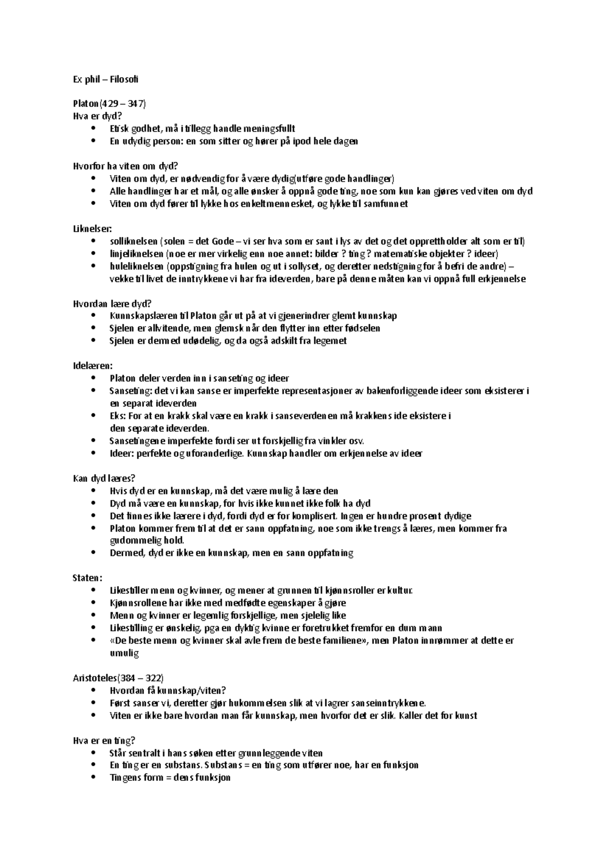 Ex phil – Filosofer sammendrag - Ex phil – Filosofi Platon(429 – 347) Hva er dyd? Etisk godhet ...