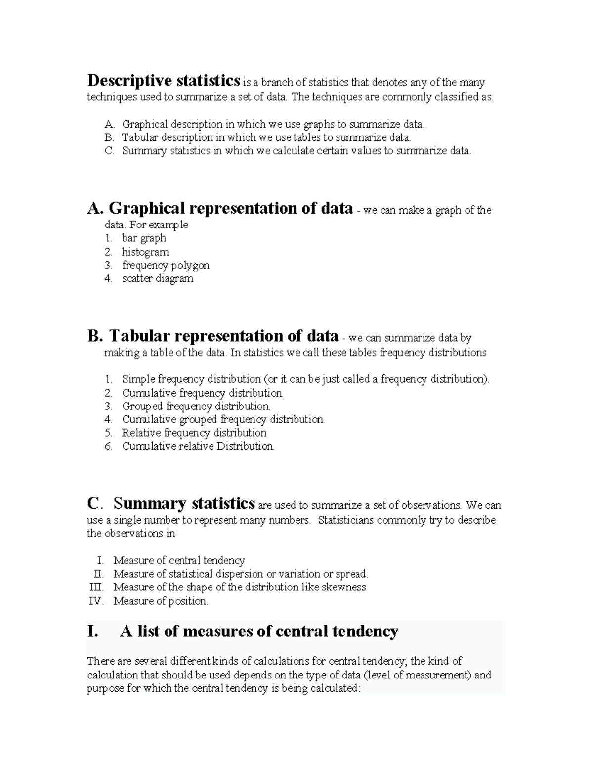 Descriptive statistics - The techniques are commonly classified as: A. Graphical description in ...