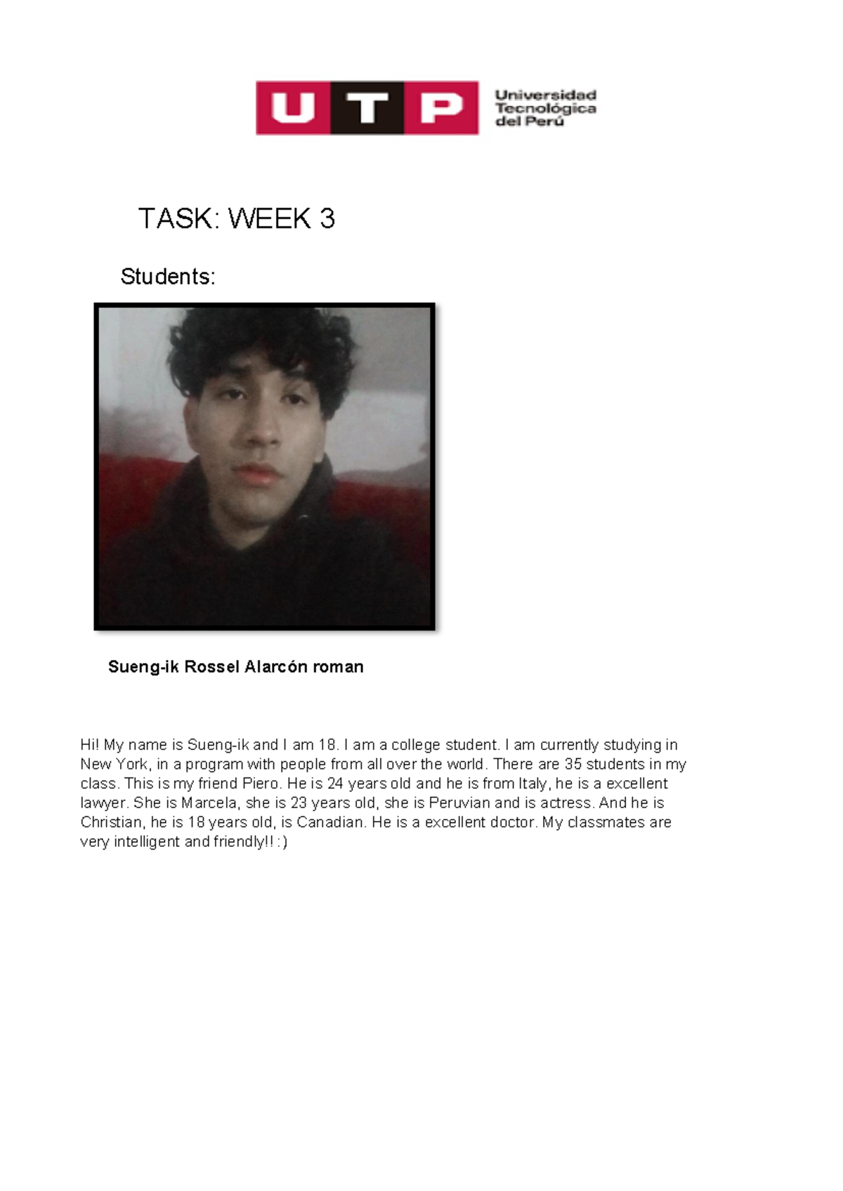 Students - inglesssss - Students: TASK: WEEK 3 Sueng-ik Rossel Alarcón roman Hi! My name is ...