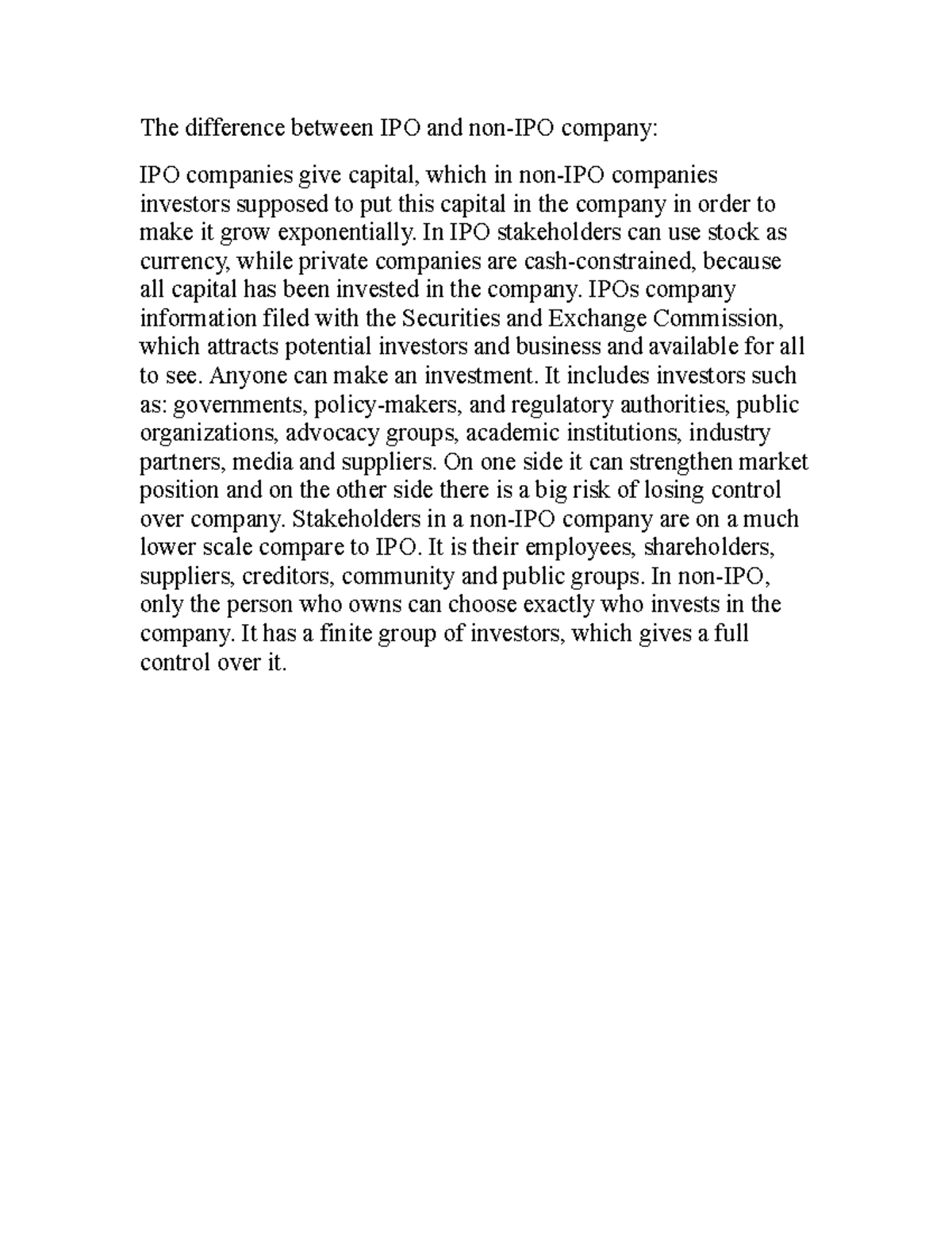 The difference between IPO and non IPO - In IPO stakeholders can use ...