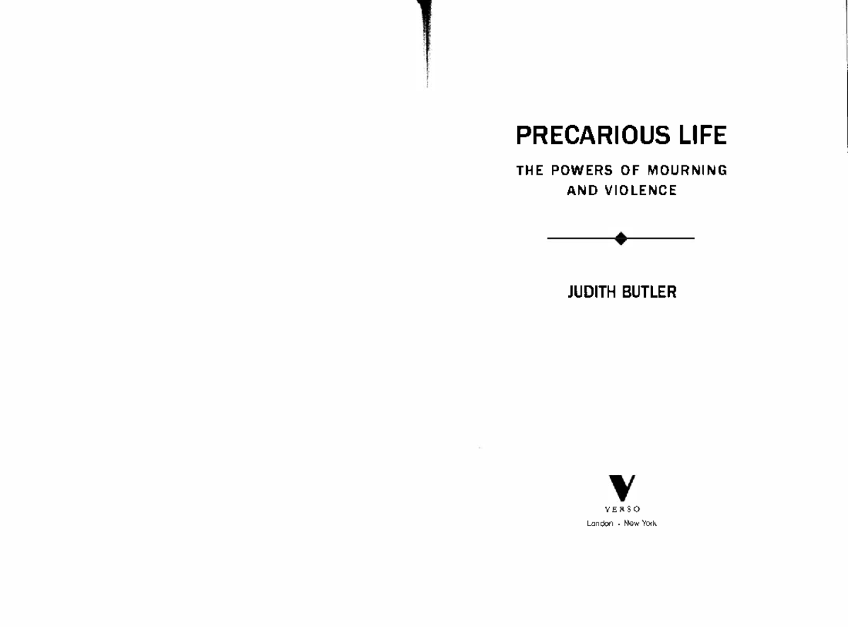 Judith Butler (Precarious Life) Full - PRECARIOUS LIFE THE POWERS OF MOURNING AND VIOLENCE ...