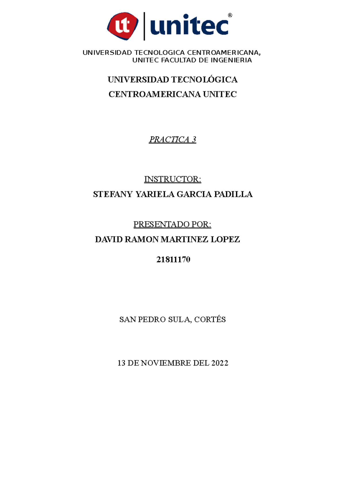 LAB Circuitos Practica 3 - UNIVERSIDAD TECNOLÓGICA CENTROAMERICANA UNITEC PRACTICA 3 INSTRUCTOR ...