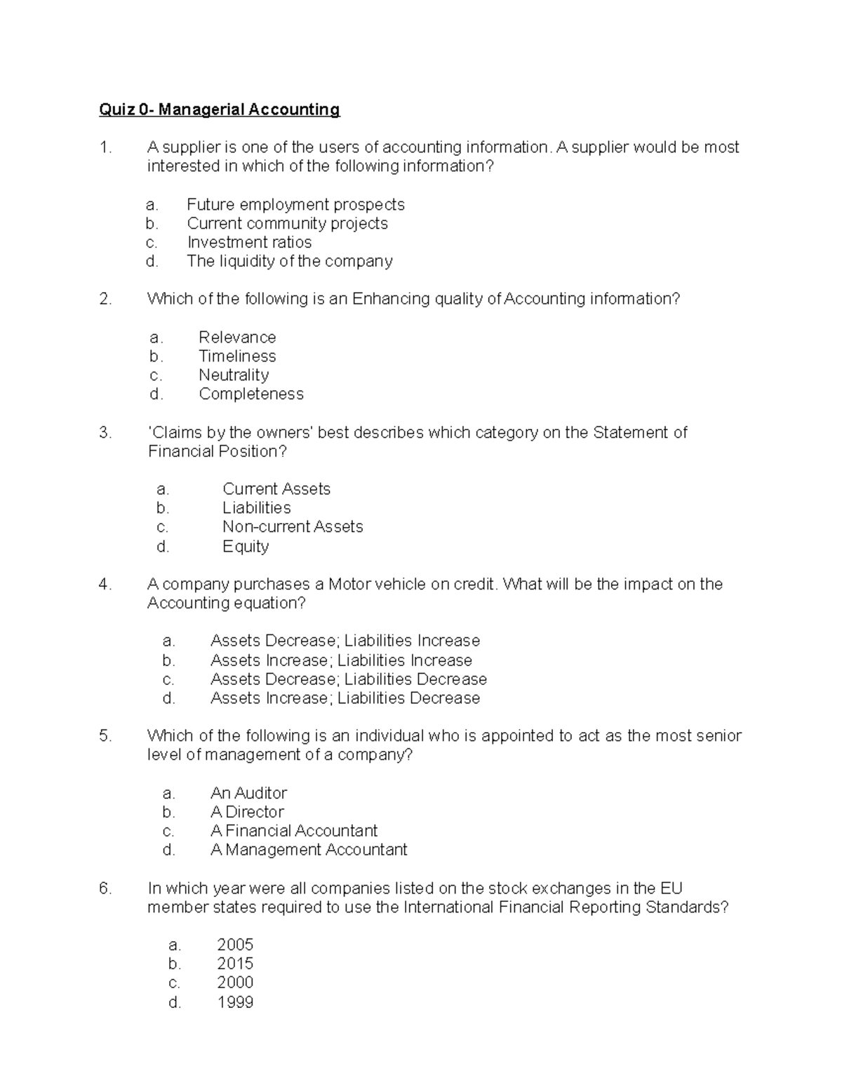 Quiz 0 - Quiz - Quiz Managerial Accounting 1. A supplier is one of the ...