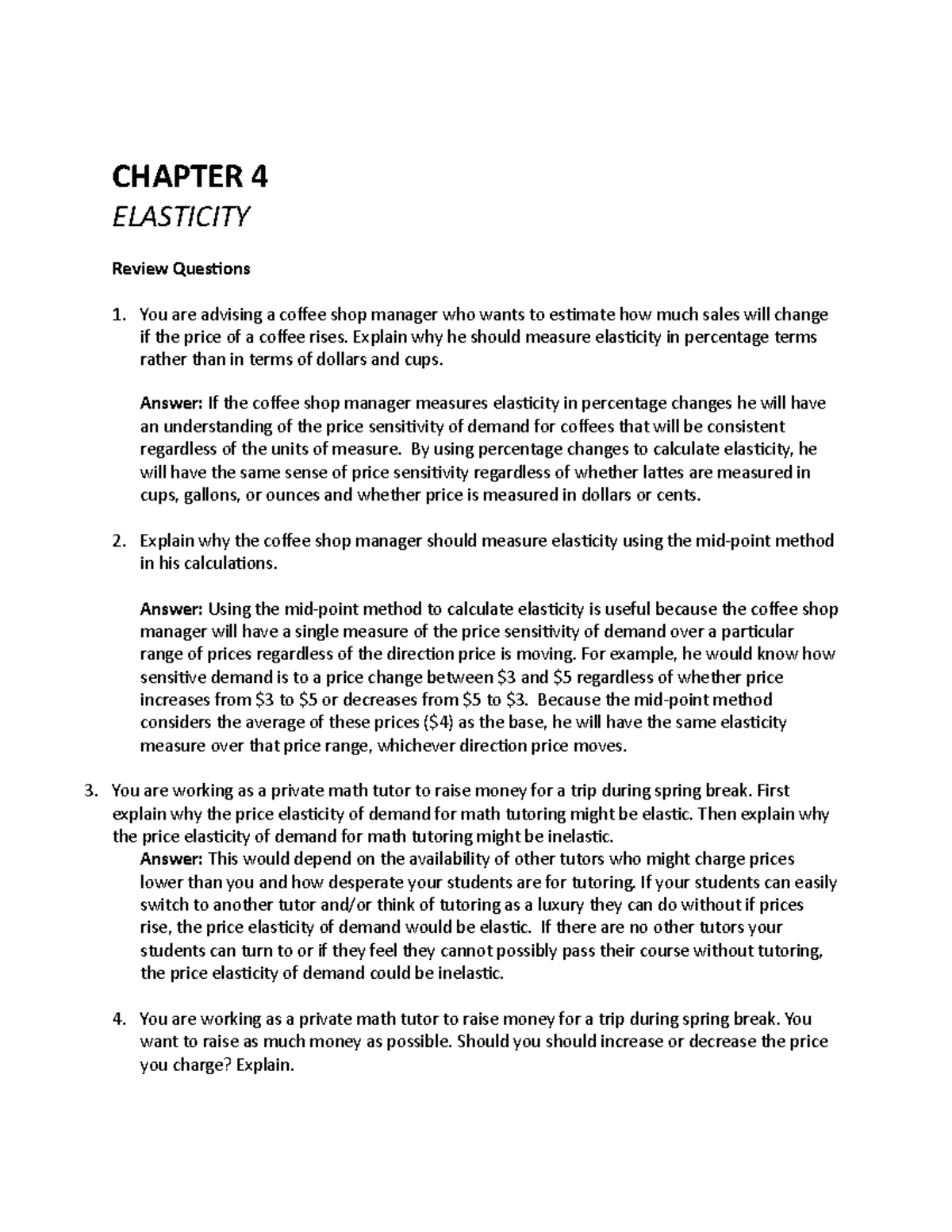 ECO114 Ch.4 Elasticity - CHAPTER 4 ELASTICITY Review Questions You are advising a coffee shop ...
