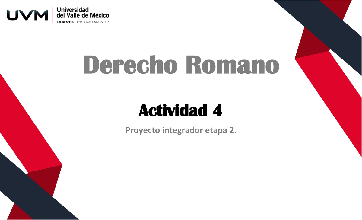 A4 - Actividad 4. Proyecto integrador - Actividad 4 Proyecto integrador etapa 2. Derecho Romano ...