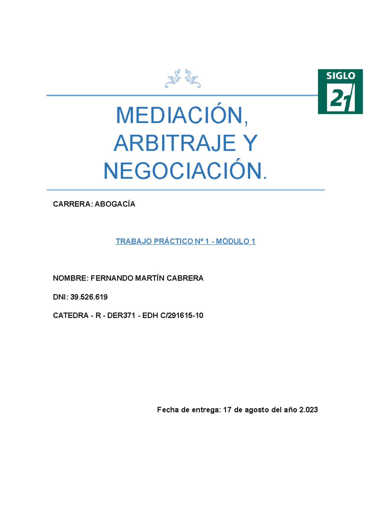 Trabajo Practico 1 - MEDIACIÓN, ARBITRAJE Y NEGOCIACIÓN. CARRERA: ABOGACÍA TRABAJO PRÁCTICO Nº 1 ...