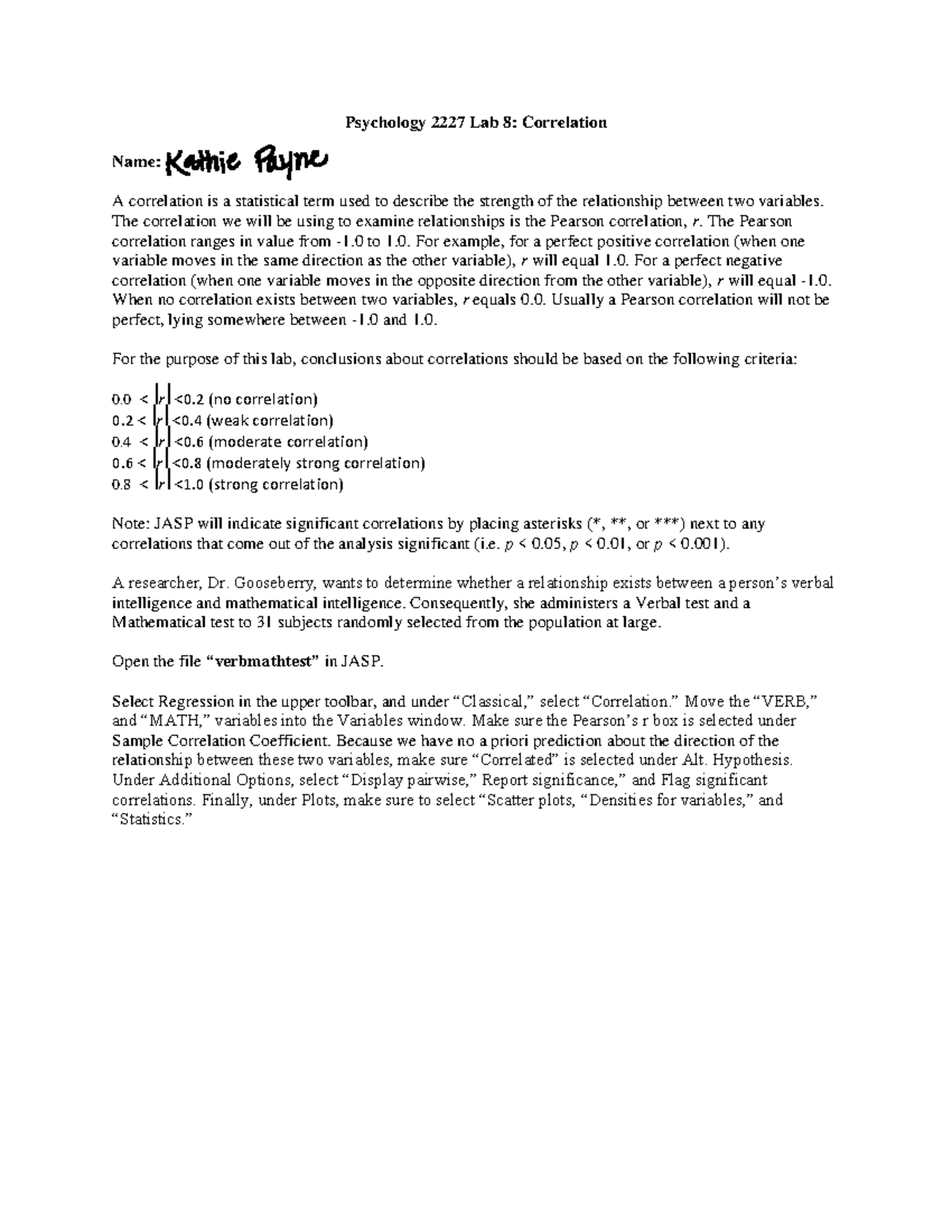 S22 Lab 5 - Assignment for lab - Psychology 2227 Lab 8: Correlation Name: A correlation is a ...