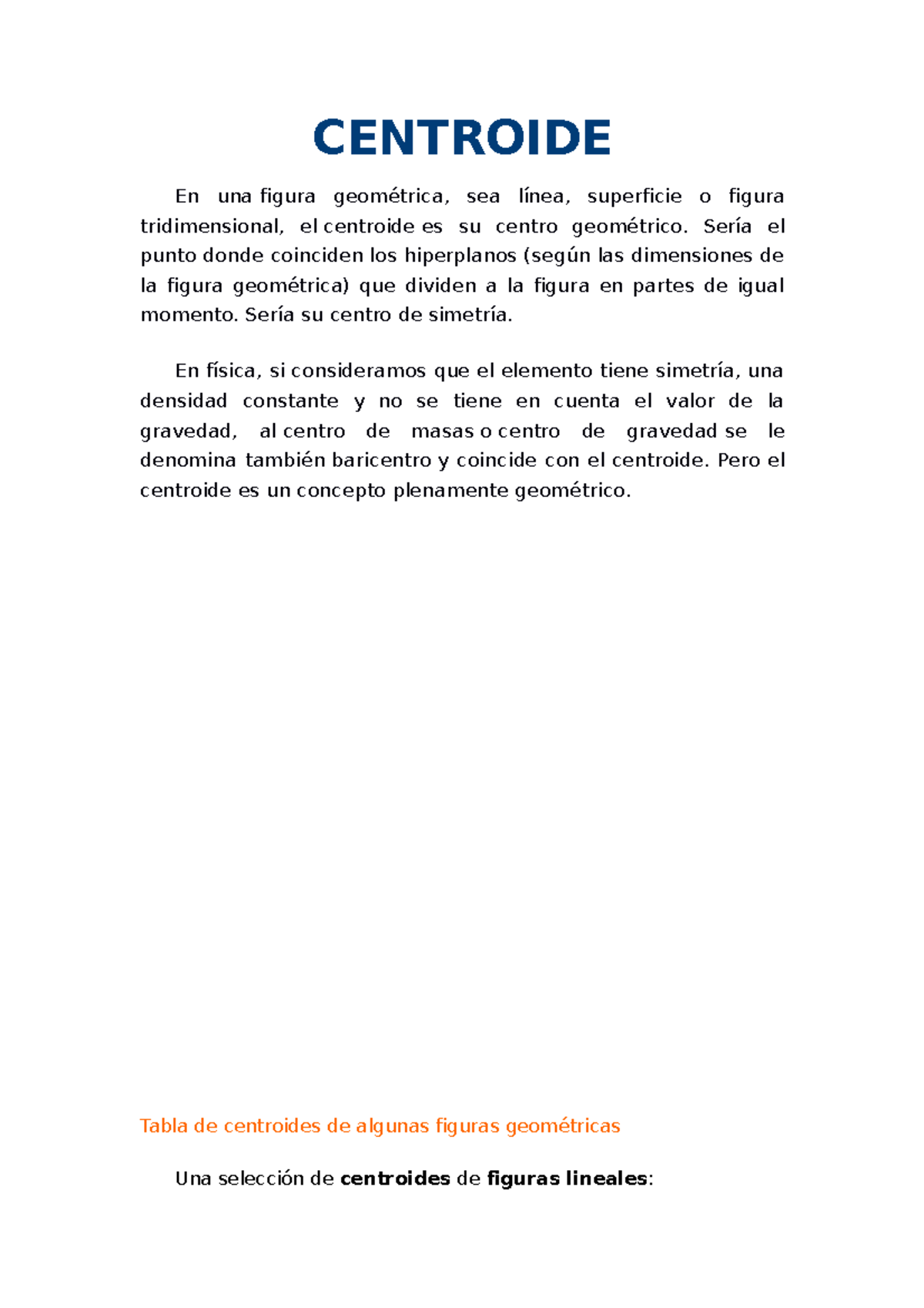 Centroide - CENTROIDE En una figura geométrica, sea línea, superficie o ...