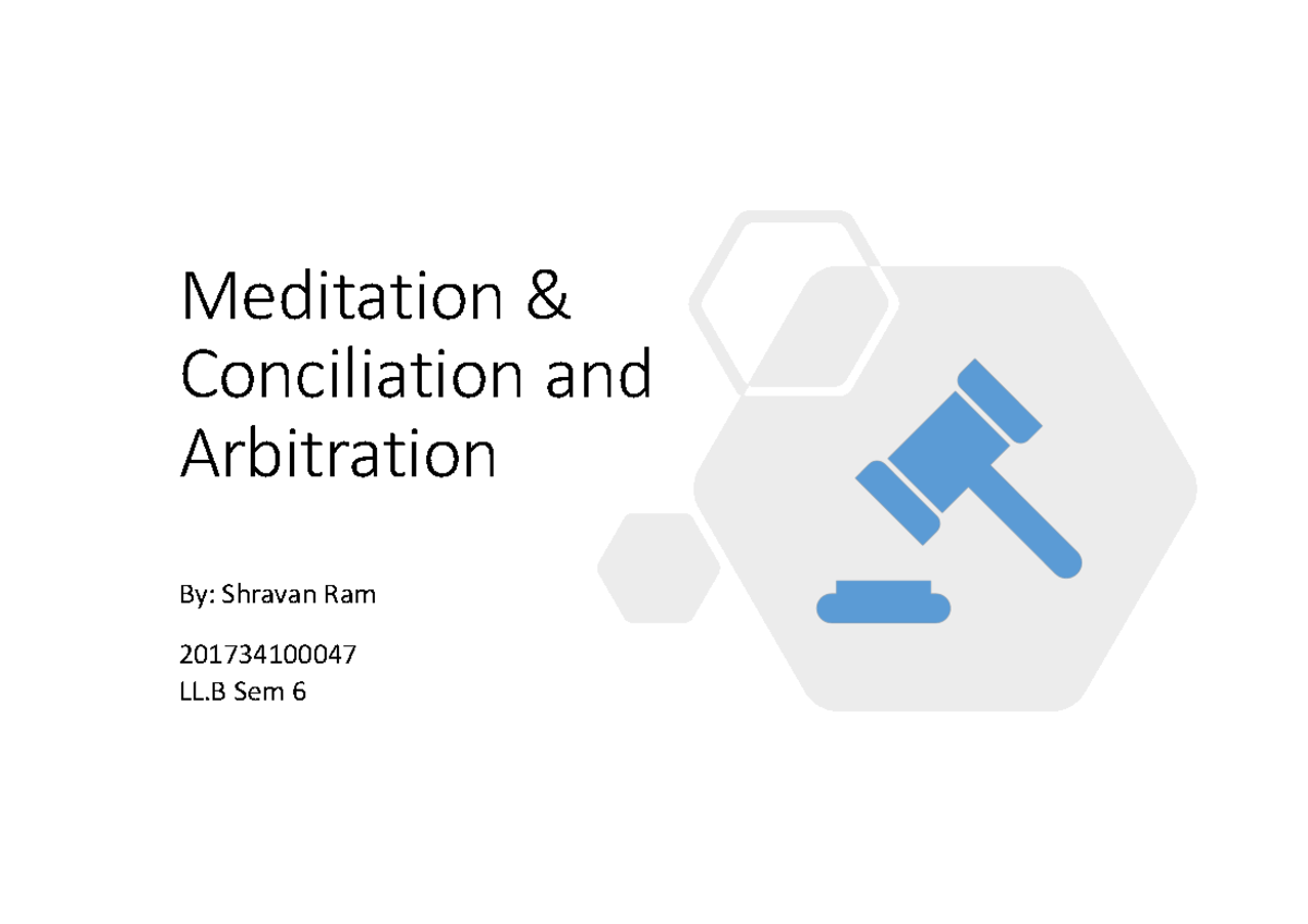 Meditation, Conciliation & Arbitration - Meditation & Conciliation and Arbitration By: Shravan ...