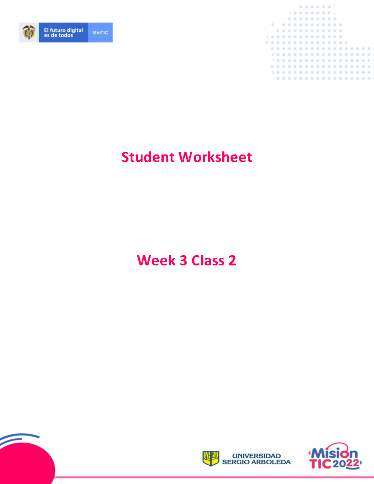 Week2 C3 Student Worksheet - Student Worksheet Week 3 Class 2 Step 1. Explore web-page ...