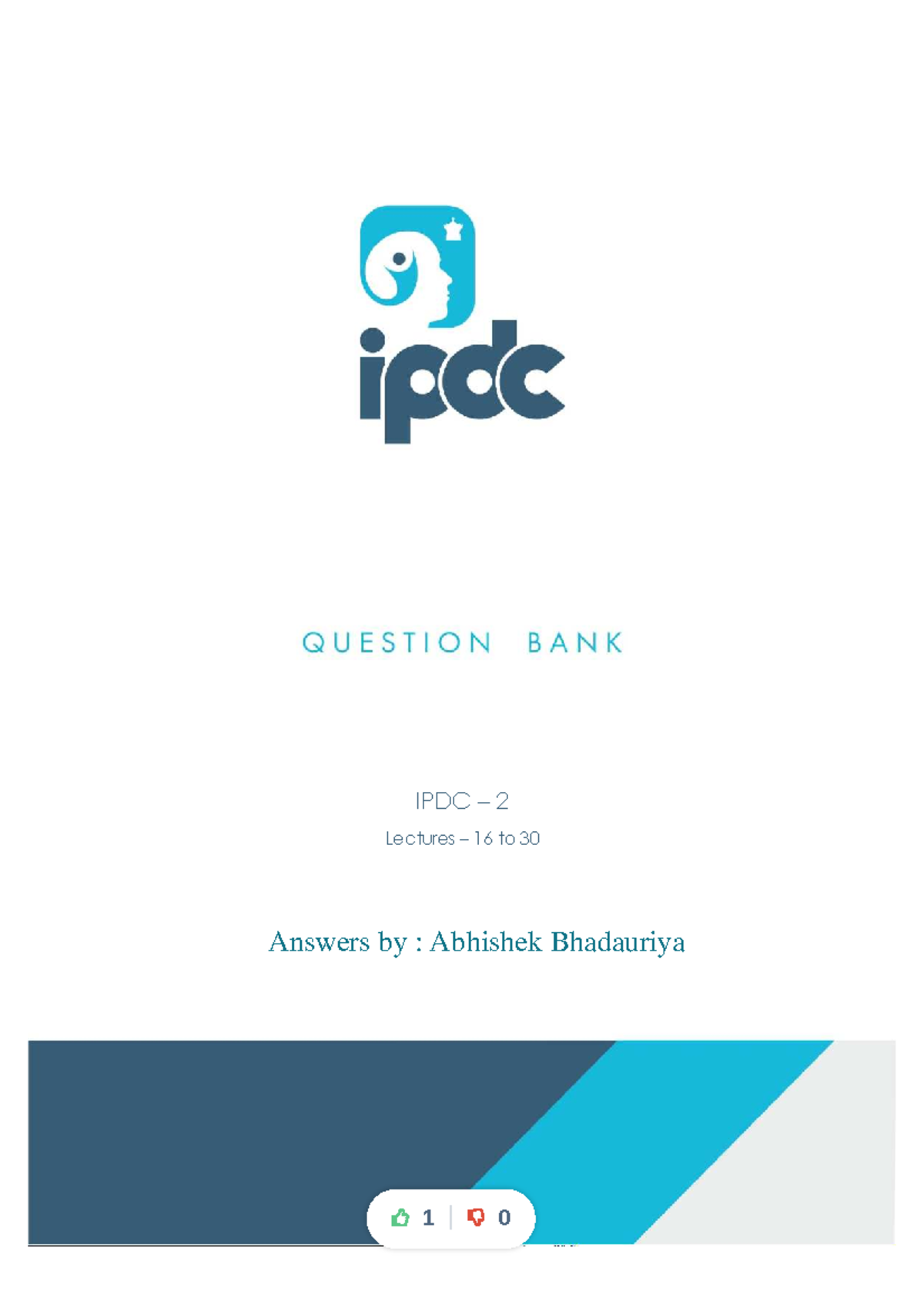 IPdc 2 workbook answer - This is ipdc book - IPDC – 2 Lectures – 16 to 30 Answers by : Abhishek ...