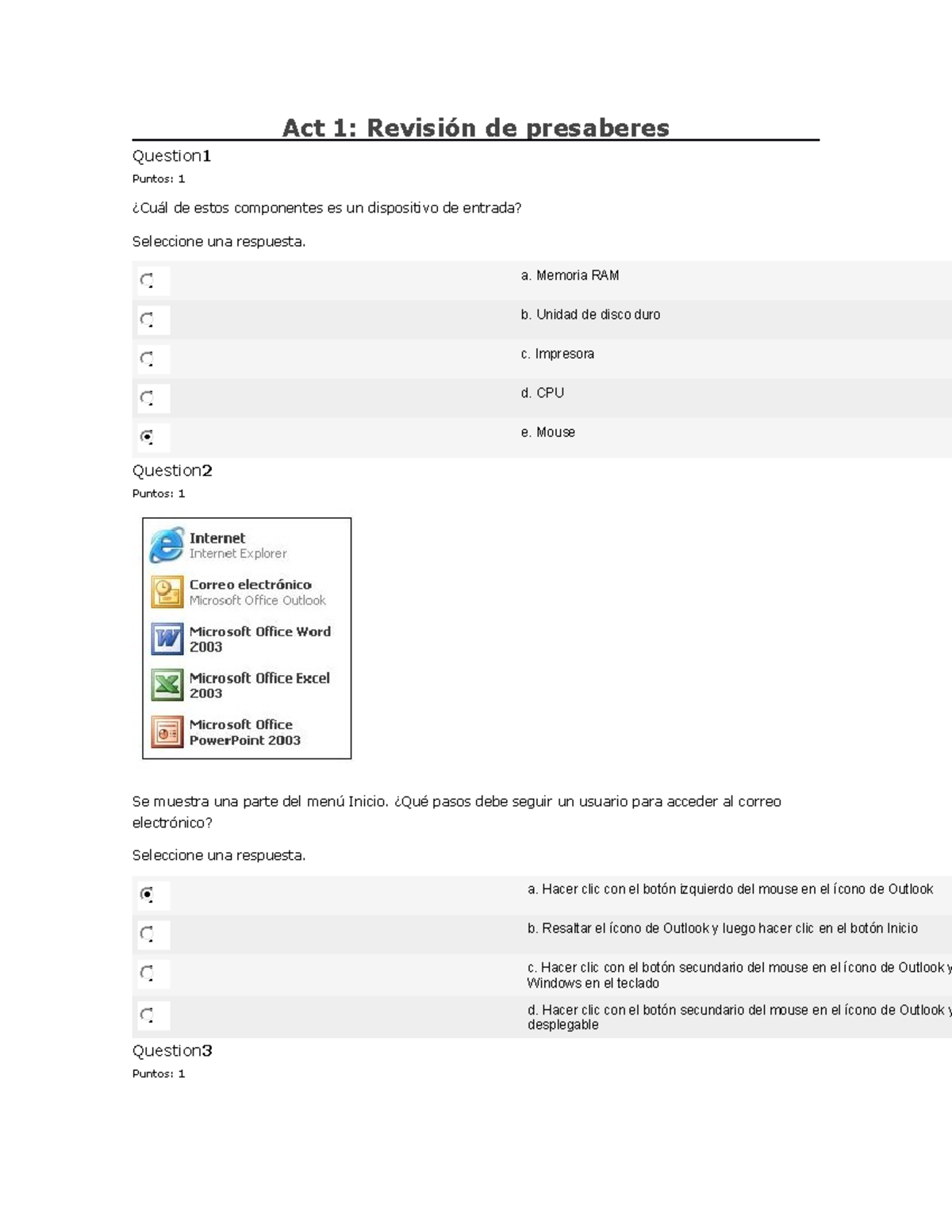 Act 1 Revisión de presaberes - Act 1: Revisión de presaberes Question 1 Puntos: 1 ¿Cuál de estos ...