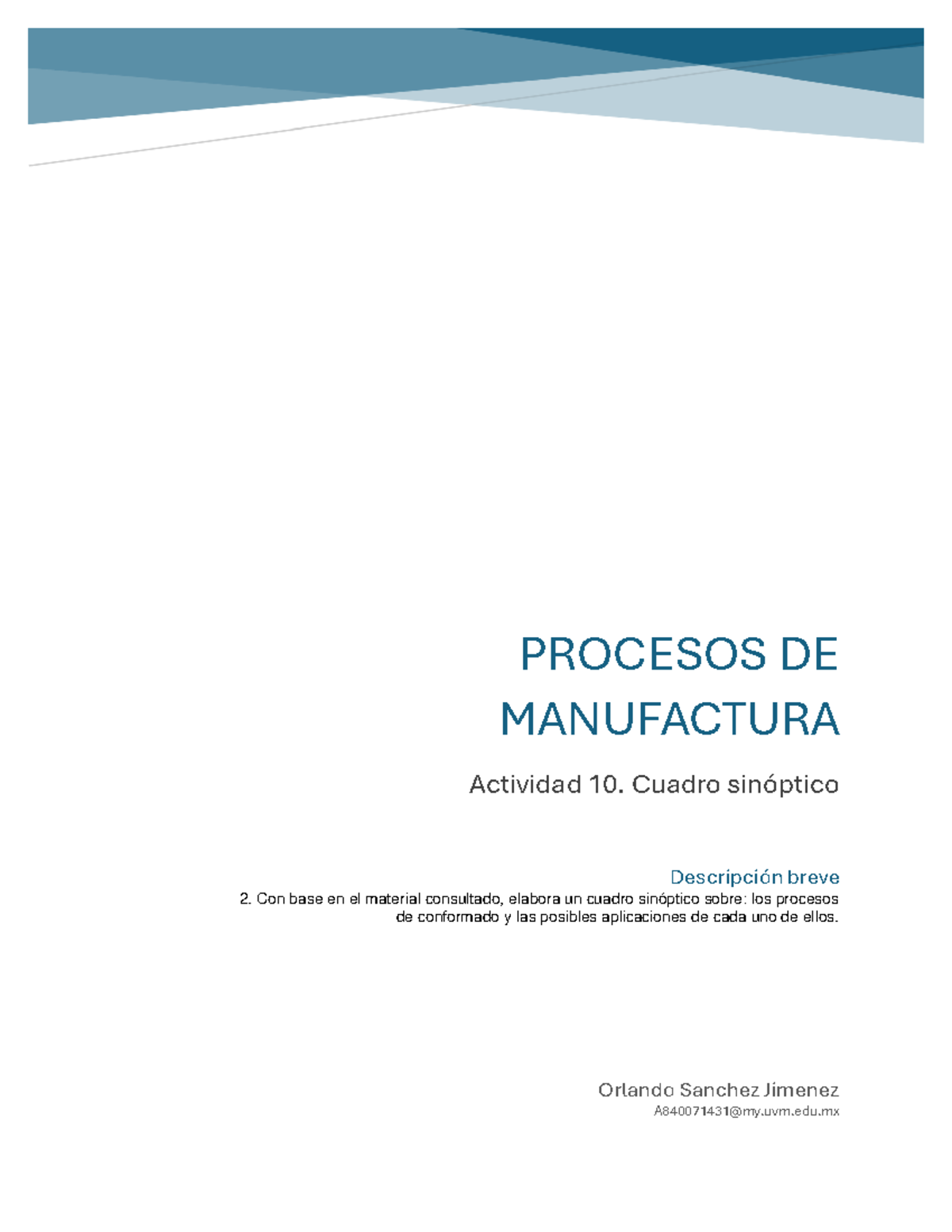 A10 Procesos de Manufactura OJSJ - PROCESOS DE MANUFACTURA Actividad 10. Cuadro sinóptico ...