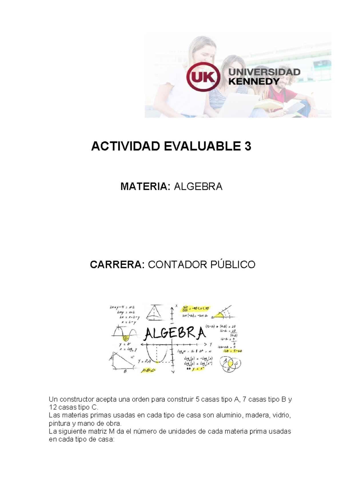 Actividad Evaluable 3 - ACTIVIDAD EVALUABLE 3 MATERIA: ALGEBRA CARRERA: CONTADOR PÚBLICO Un ...