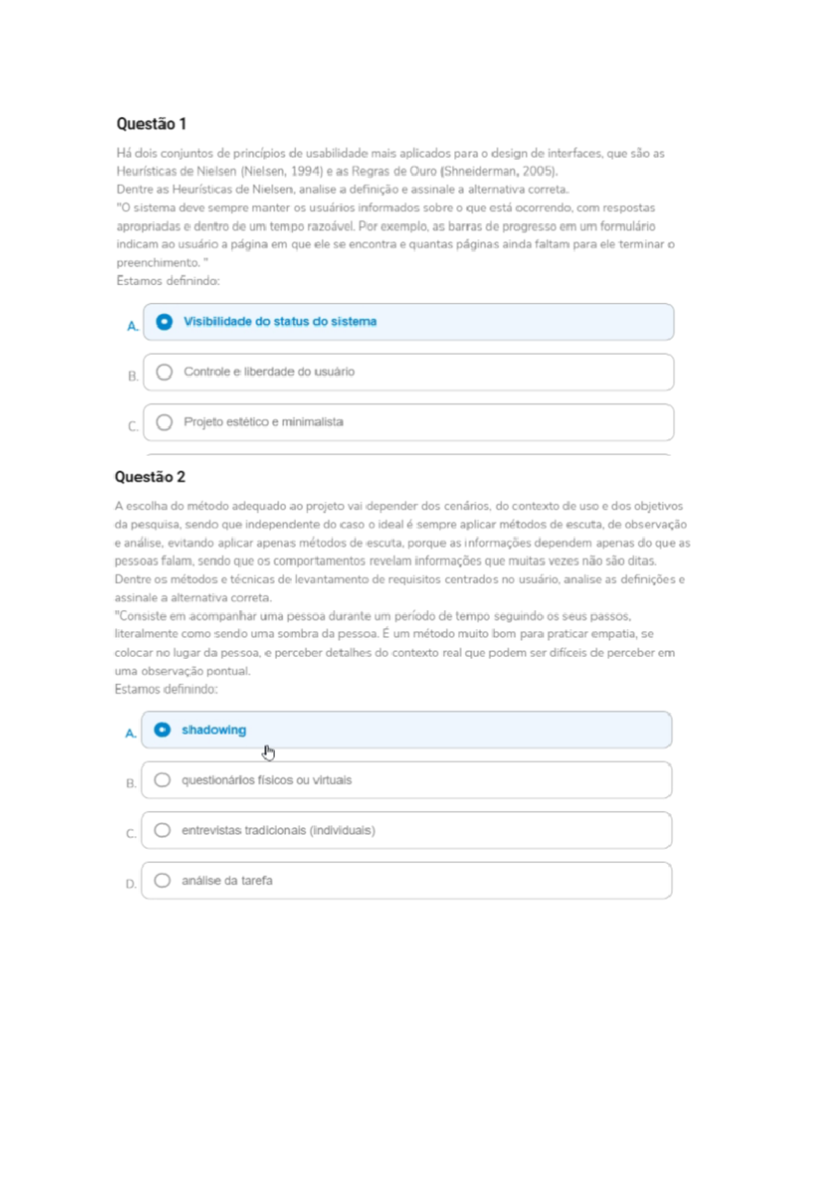 Prova 06 - Questão 1 Há dois conjuntos de princípios de usabilidade mais aplicados para o design ...
