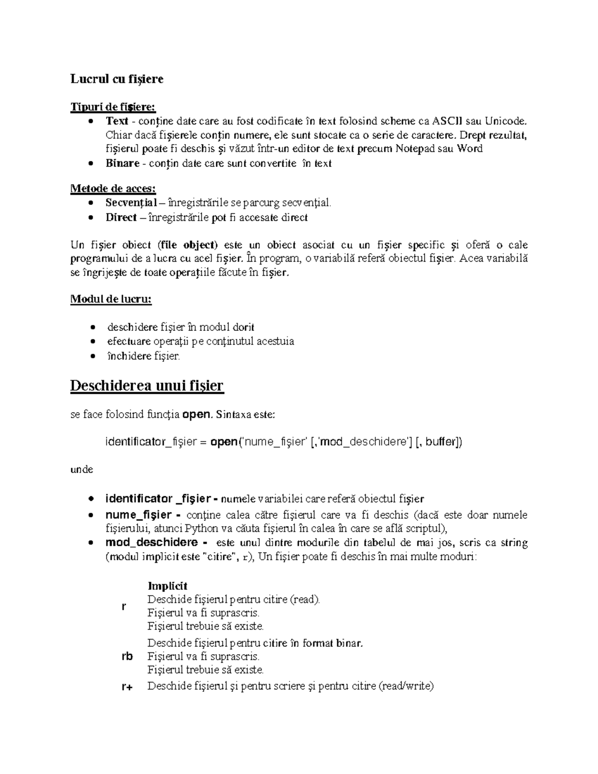 Curs 2 Python 2 - Lucrul cu fişiere Tipuri de fișiere: Text - conține ...