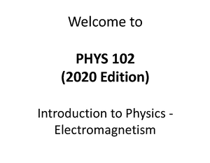 Revised PHYS102 2020 Syllabus - PHYS- 102 : Intro to Physics – Electromagnetism Syllabus and ...