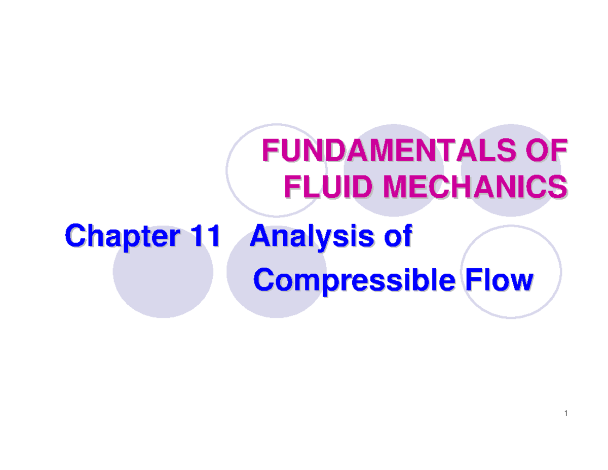 Compressible Flow - FUNDAMENTALS OF FLUID MECHANICS Chapter 11 Analysis of Compressible Flow 1 ...