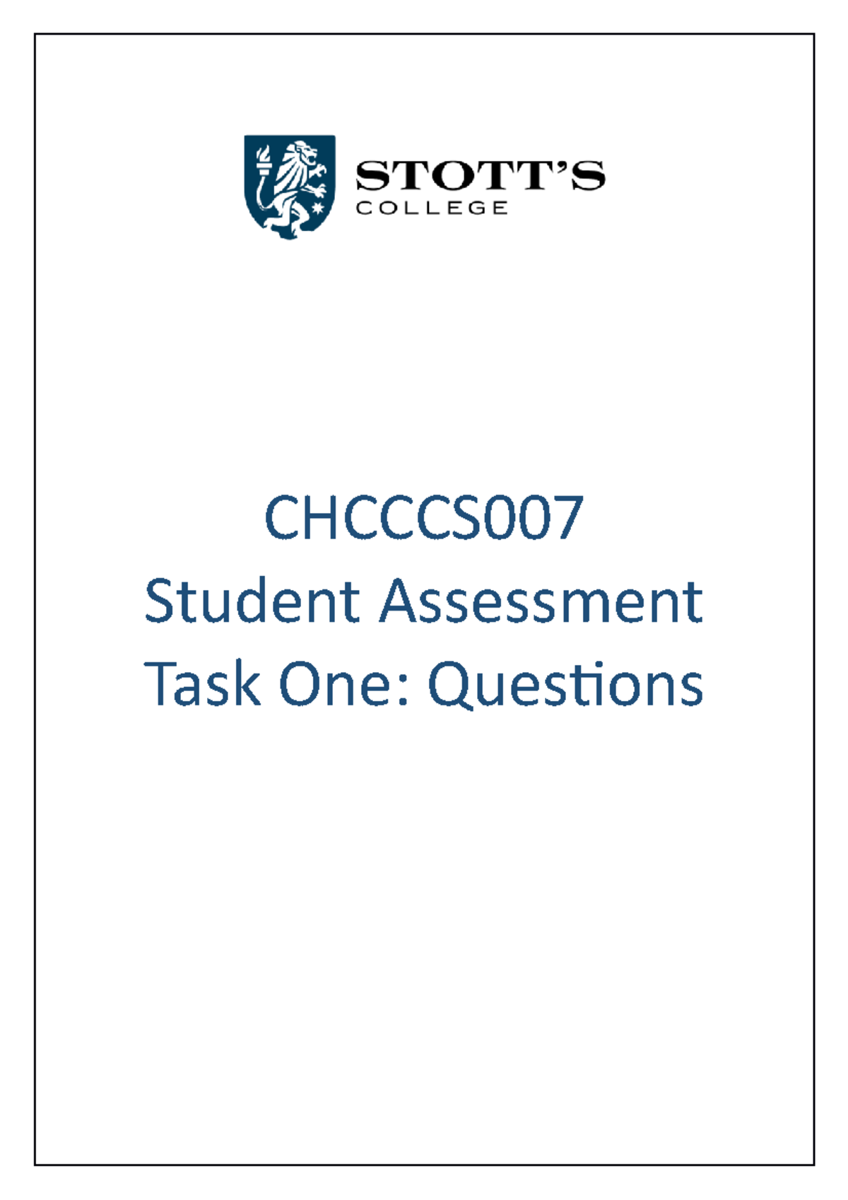 Ali assignment 07 - CHCCCS Student Assessment Task One: Questions Assessment Cover Sheet This ...