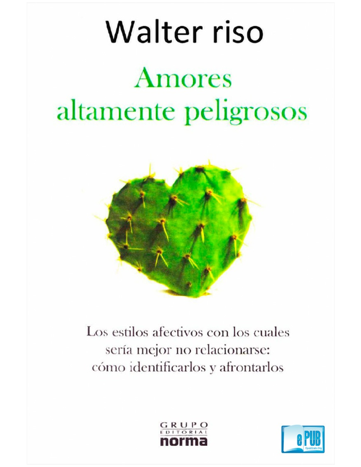 Amores-altamente-peligrosos-–-Walter-Riso.pdf · versión 1 - ¿Por qué ...