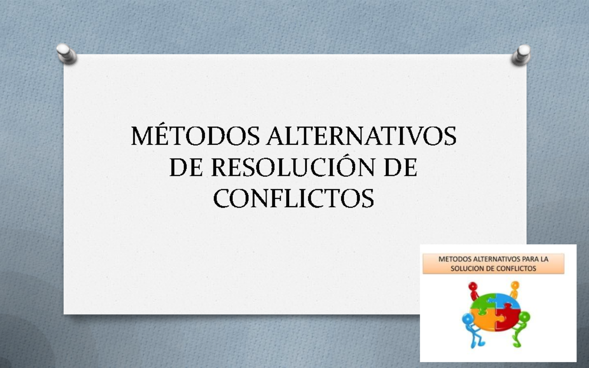 Métodos Alternativos DE Solución DE Conflictos -introducción - MÉTODOS ALTERNATIVOS DE ...