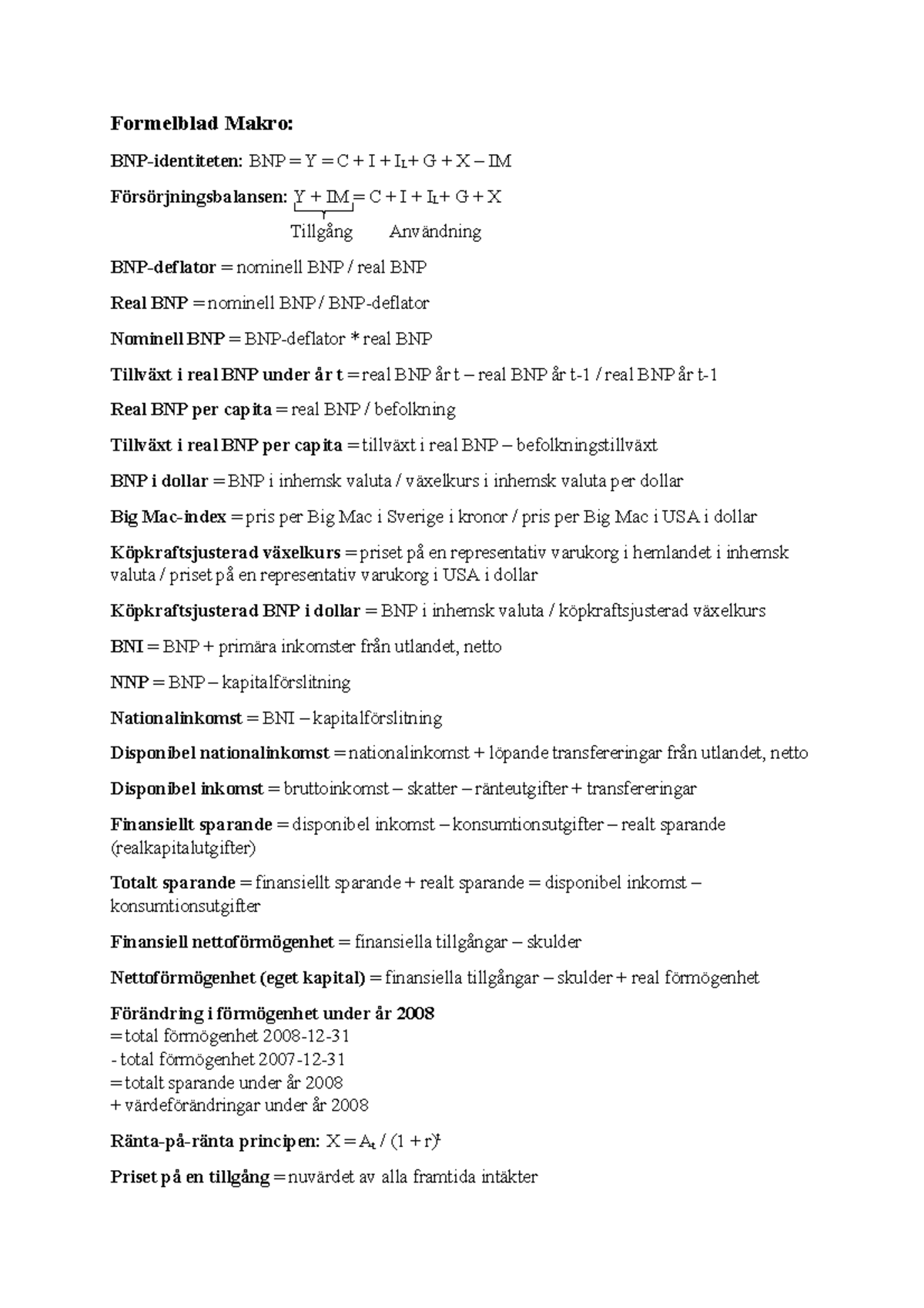 Formelblad makro - Formelblad Makro: BNP-identiteten: BNP = Y = C + I ...